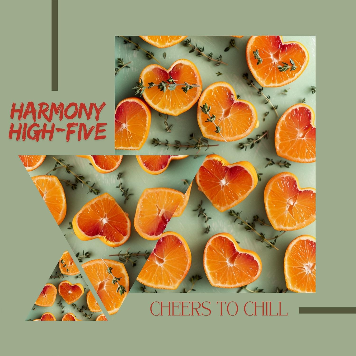 Harmony High-Five: Cheers to Chill - Relaxation Time Studio - 专辑 - 网易云音乐