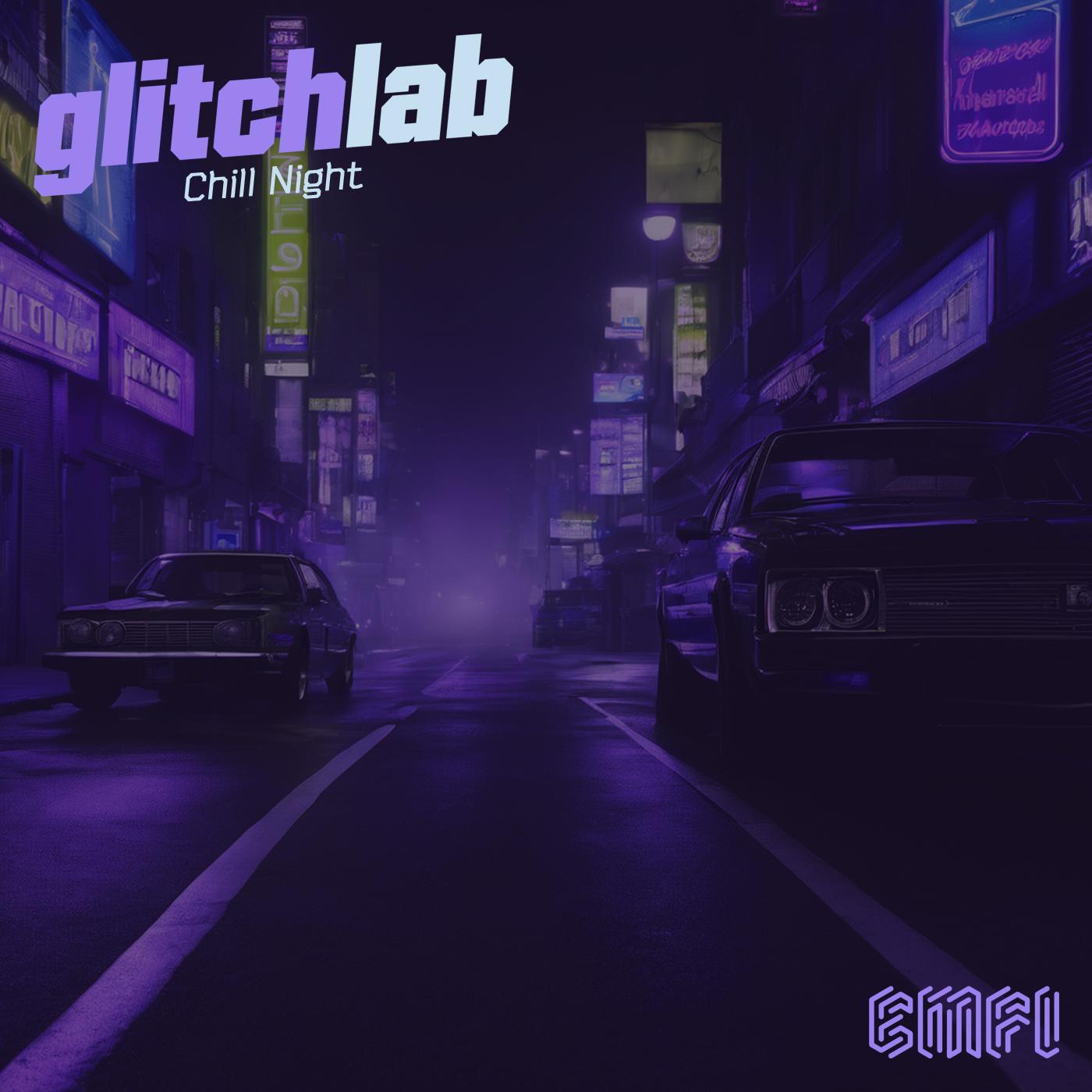 Chill Night - Glitchlab - 单曲 - 网易云音乐