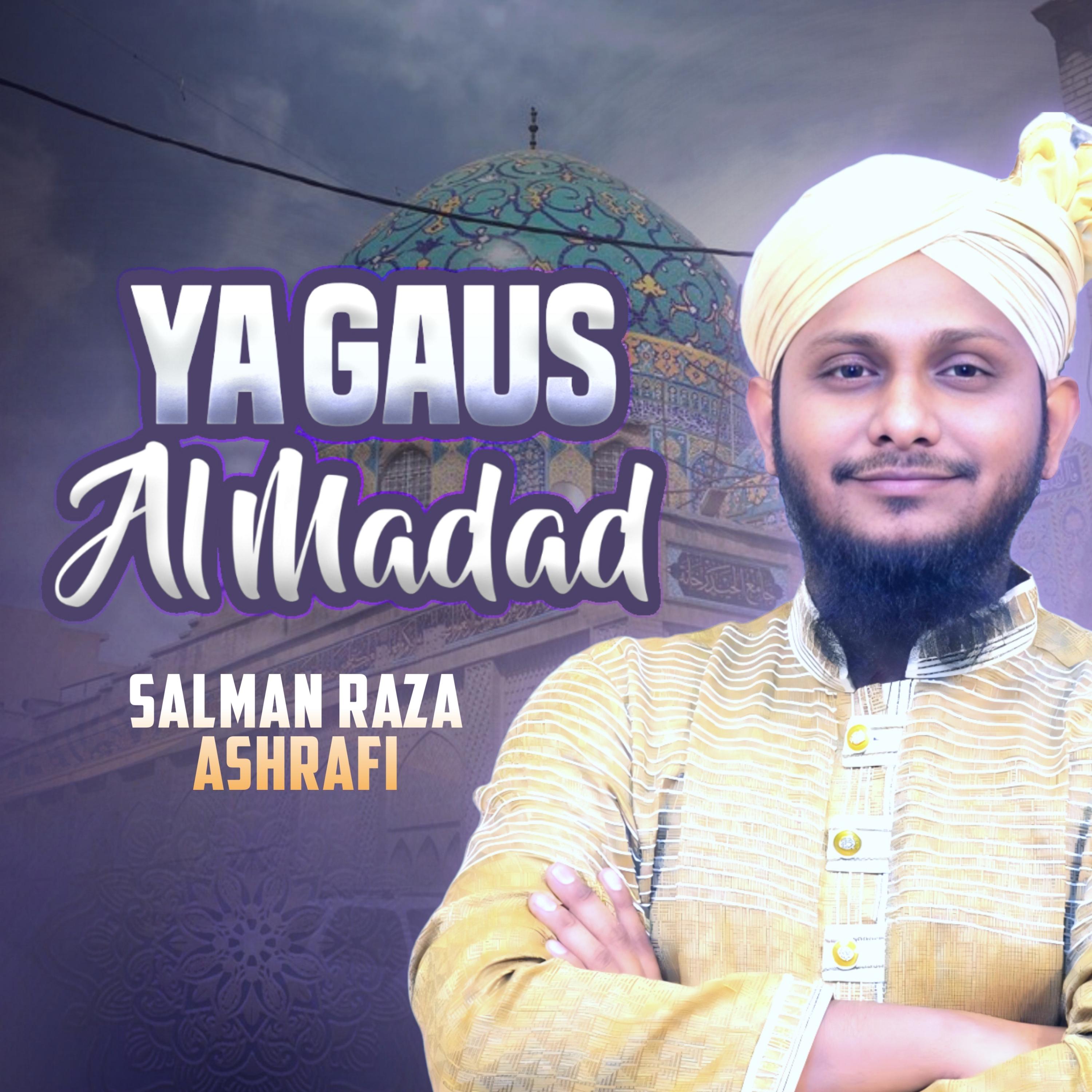 Ya Gaus Al Madad - Salman Raza Ashrafi - 单曲 - 网易云音乐