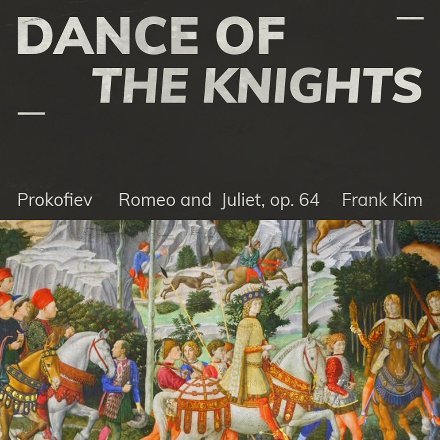 Prokofiev: Romeo and Juliet, Op. 64: Dance of the Knights - Frank Kim - 单曲 - 网易云音乐