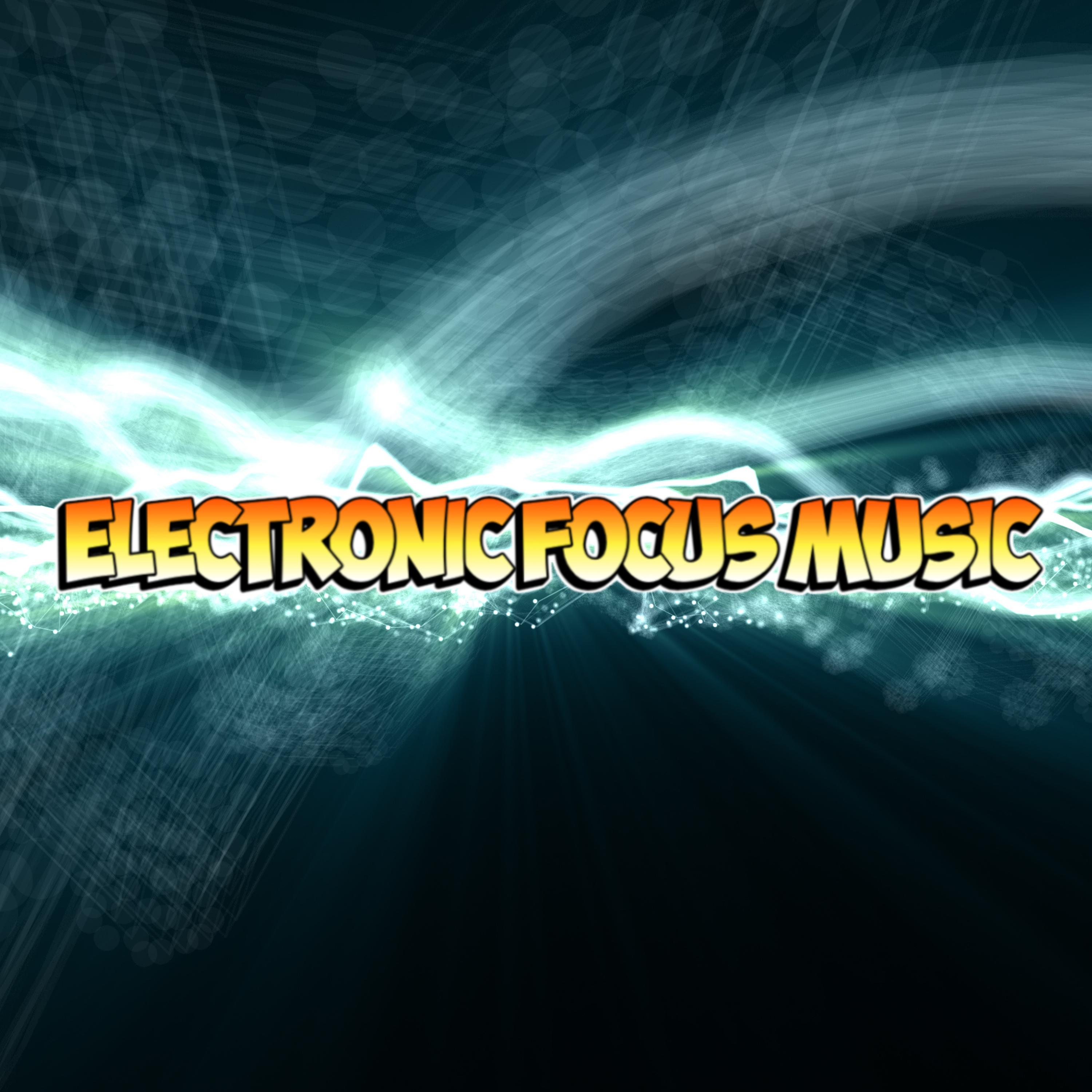 House EDM Focusing Music - Electronic Focus Music/Electronic ...
