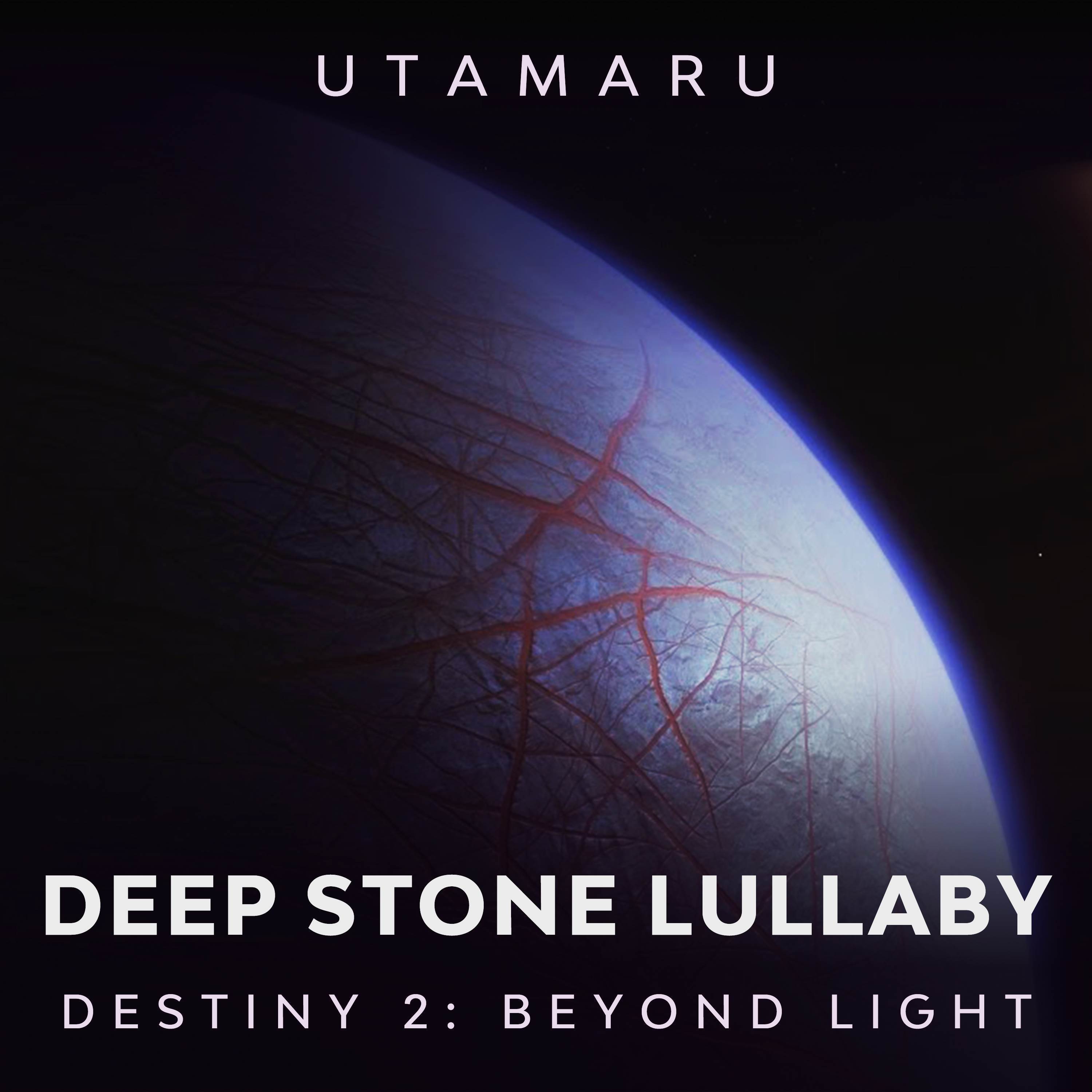 Deep Stone Lullaby (From "Destiny 2: Beyond Light") - Utamaru - 专辑 - 网易云音乐