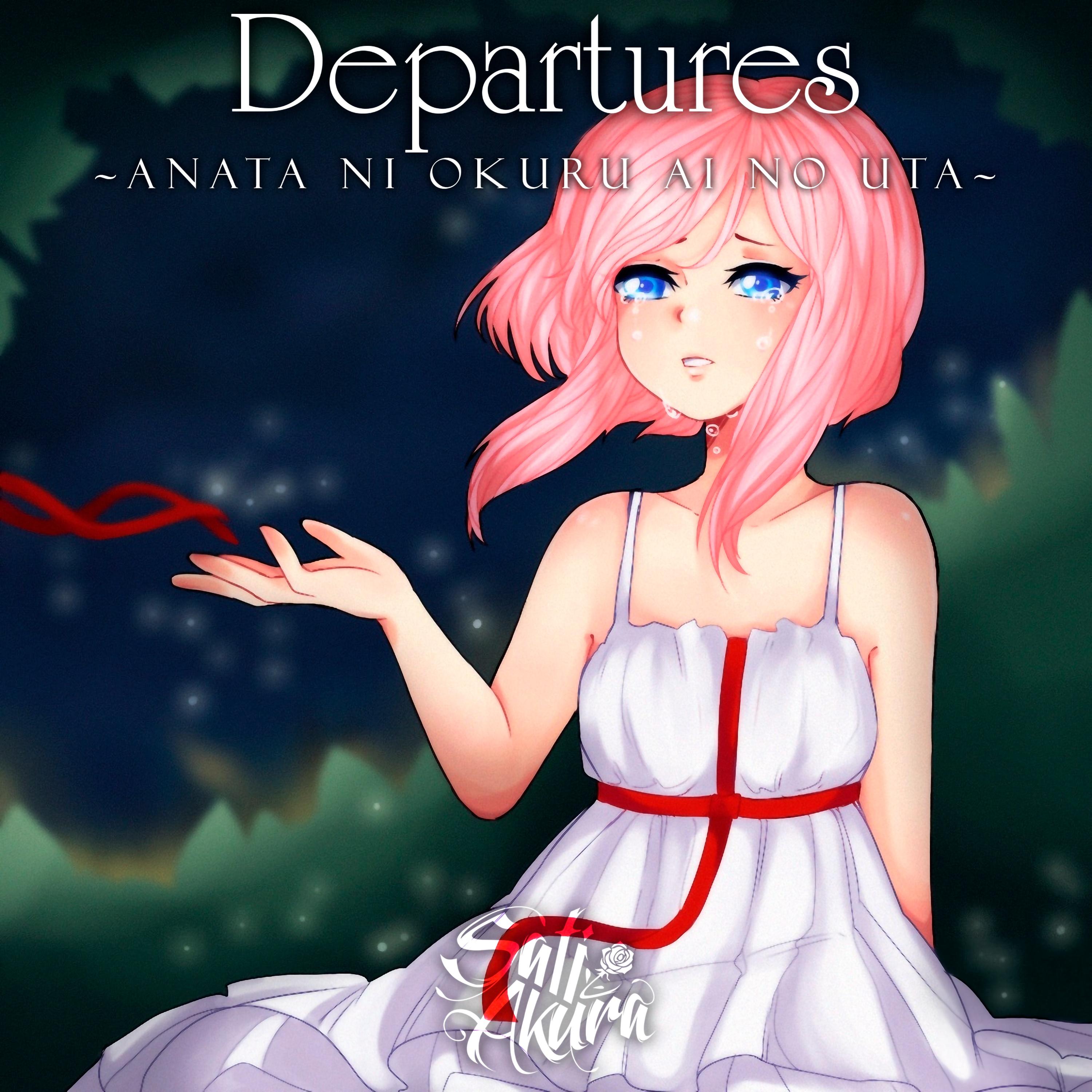 Departures (Anata ni Okuru Ai no Uta)（Departures ~献给你的爱之歌～） - Sati Akura - 单曲 - 网易云音乐