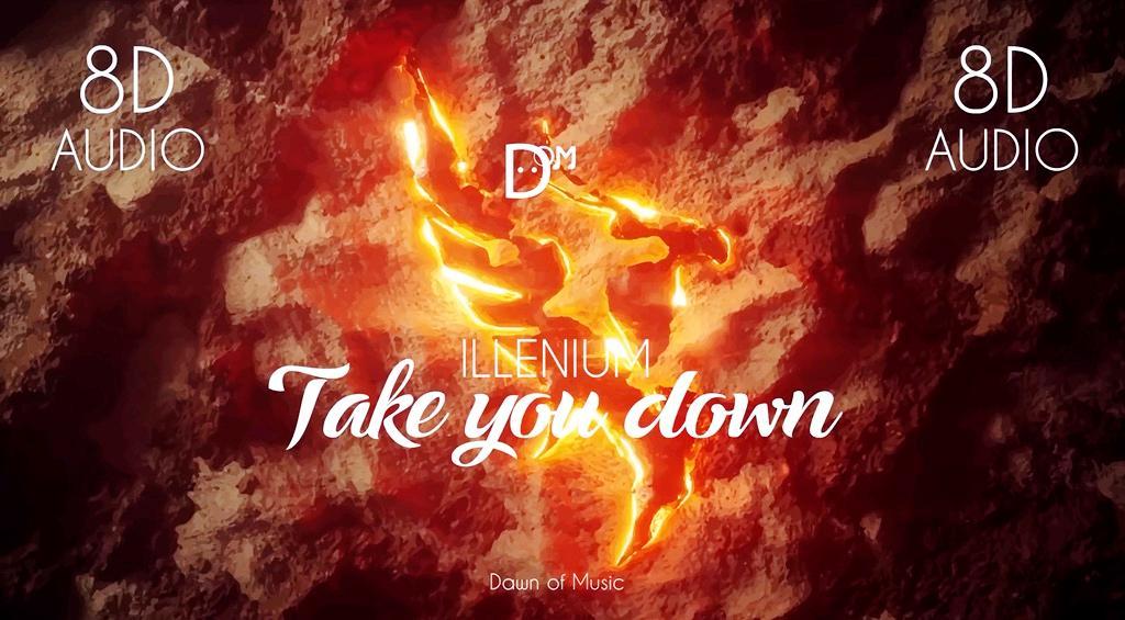 Illenium - Take you down 8D 环绕音