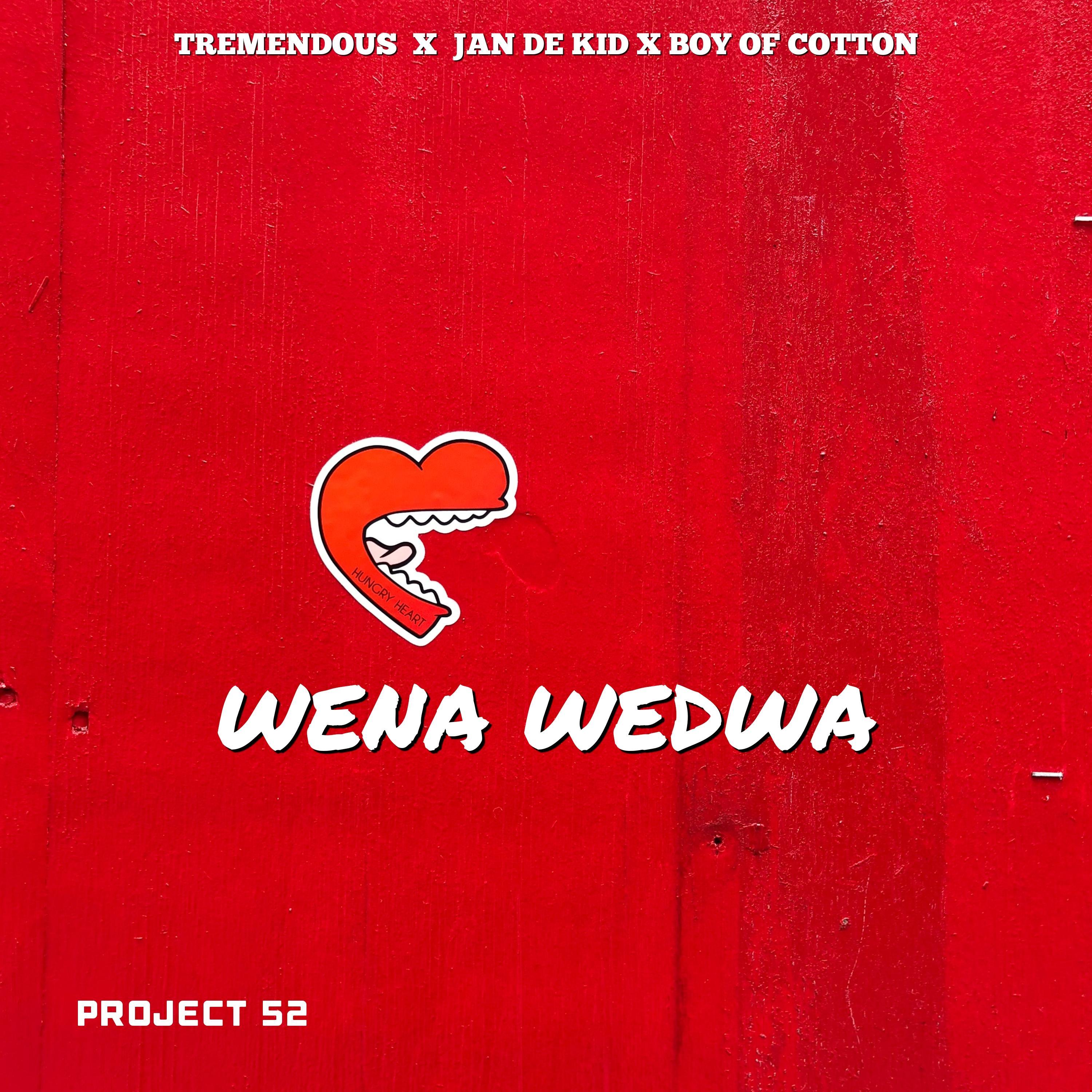 Wena Wedwa (feat. Jan De Kid & Boyofcotton) - Tremendous - 专辑 - 网易云音乐