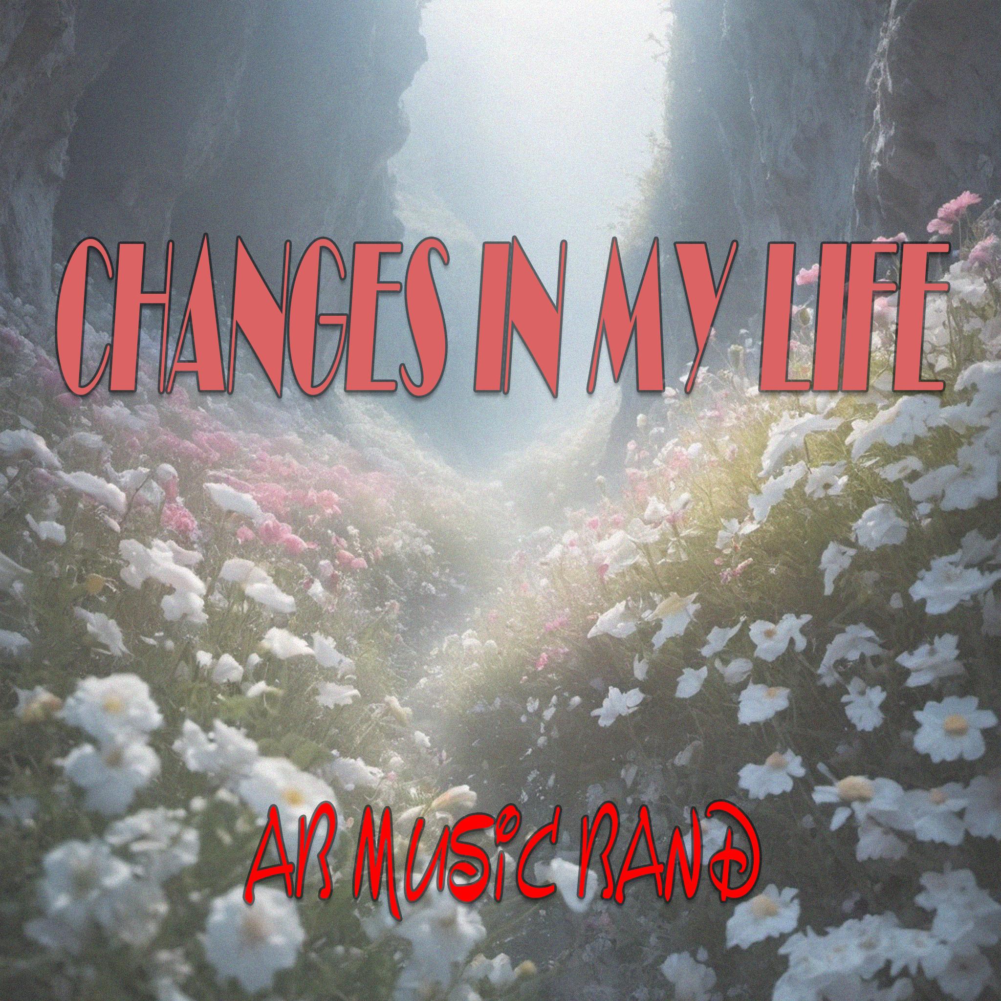 Changes in My Life - AB Music Band - 专辑 - 网易云音乐