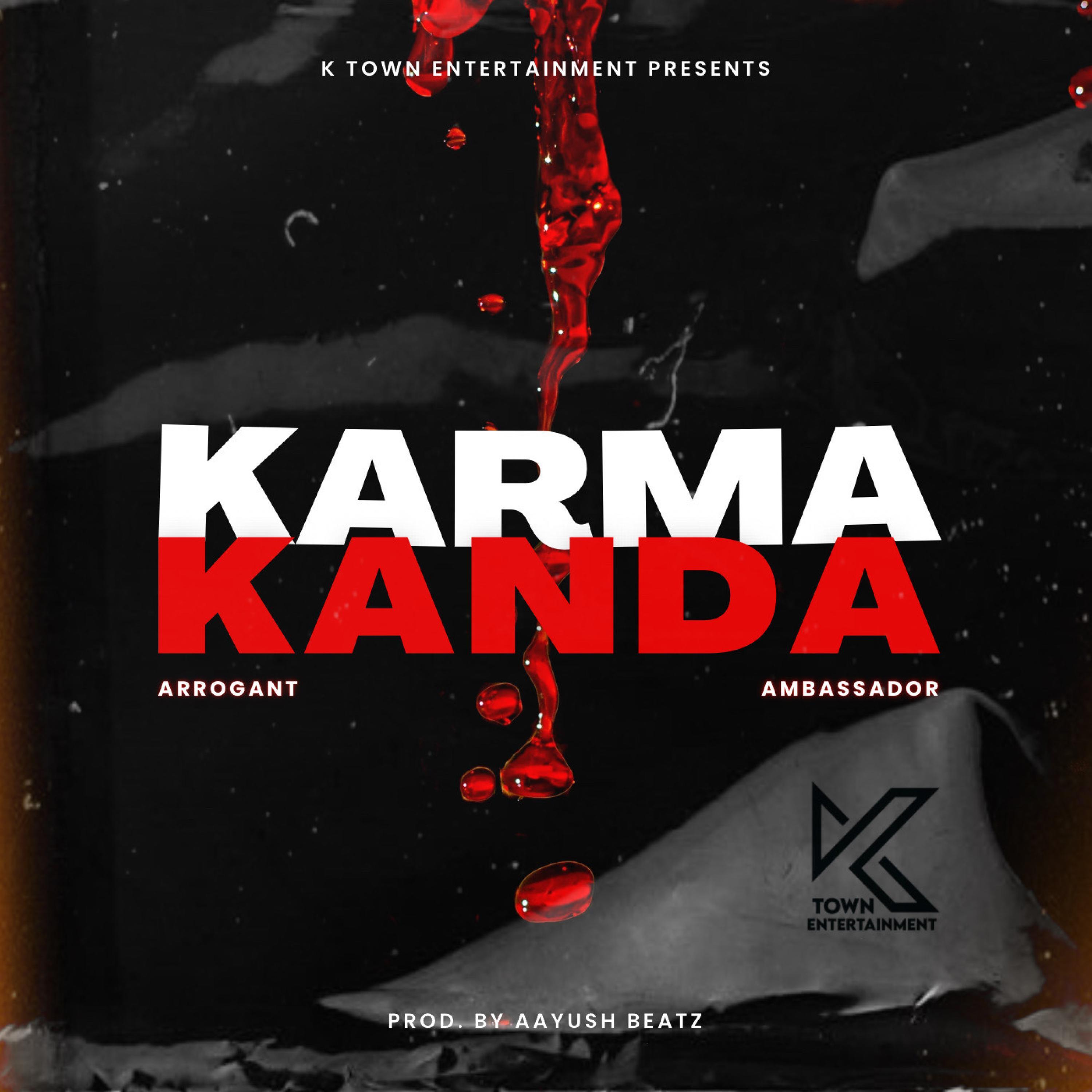 Karma Kanda (feat. Arrogant Ambassador) - K Town Entertainment/Arrogant Ambassador - 单曲 - 网易云音乐
