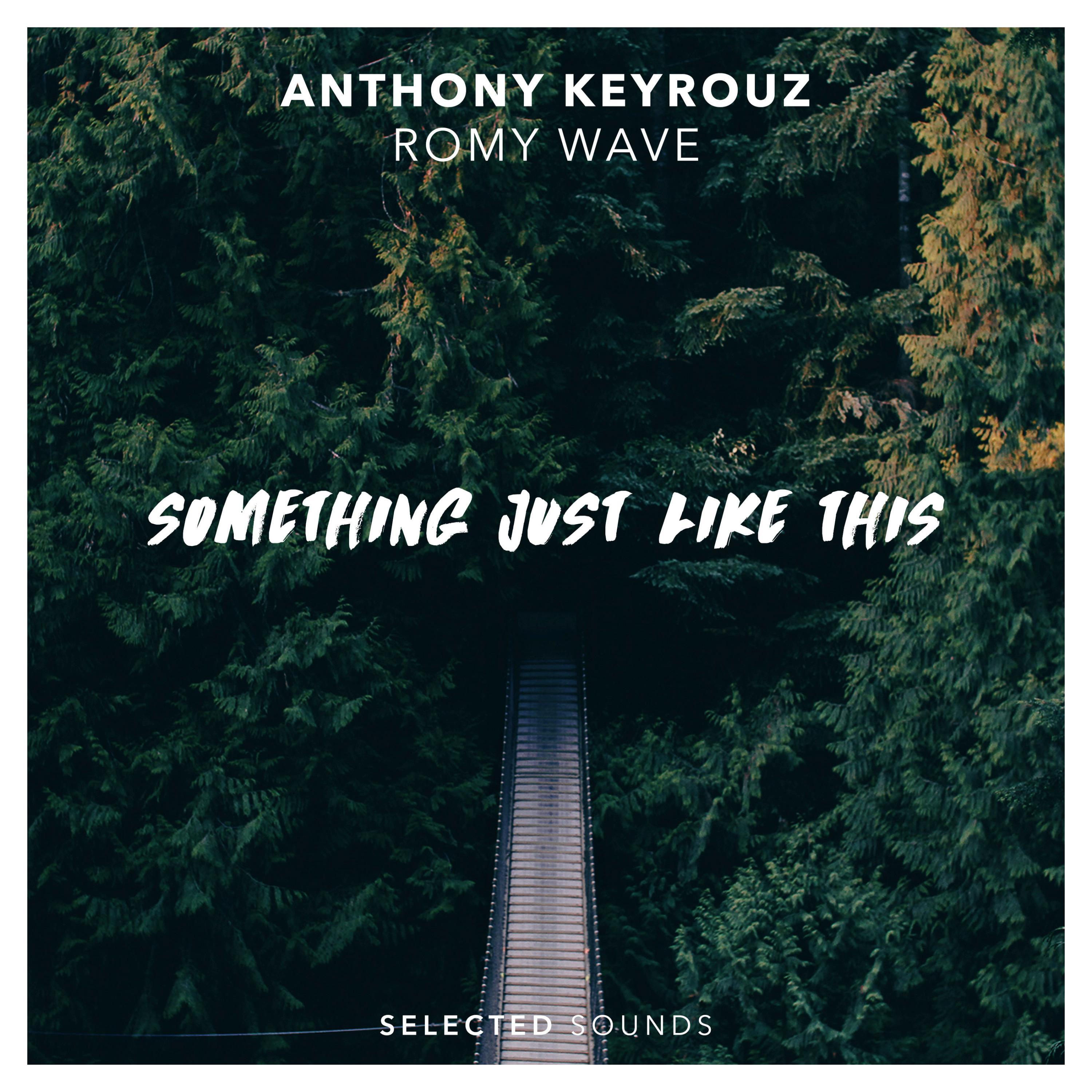Something Just Like This (feat. Romy Wave) - Anthony Keyrouz/Romy Wave ...