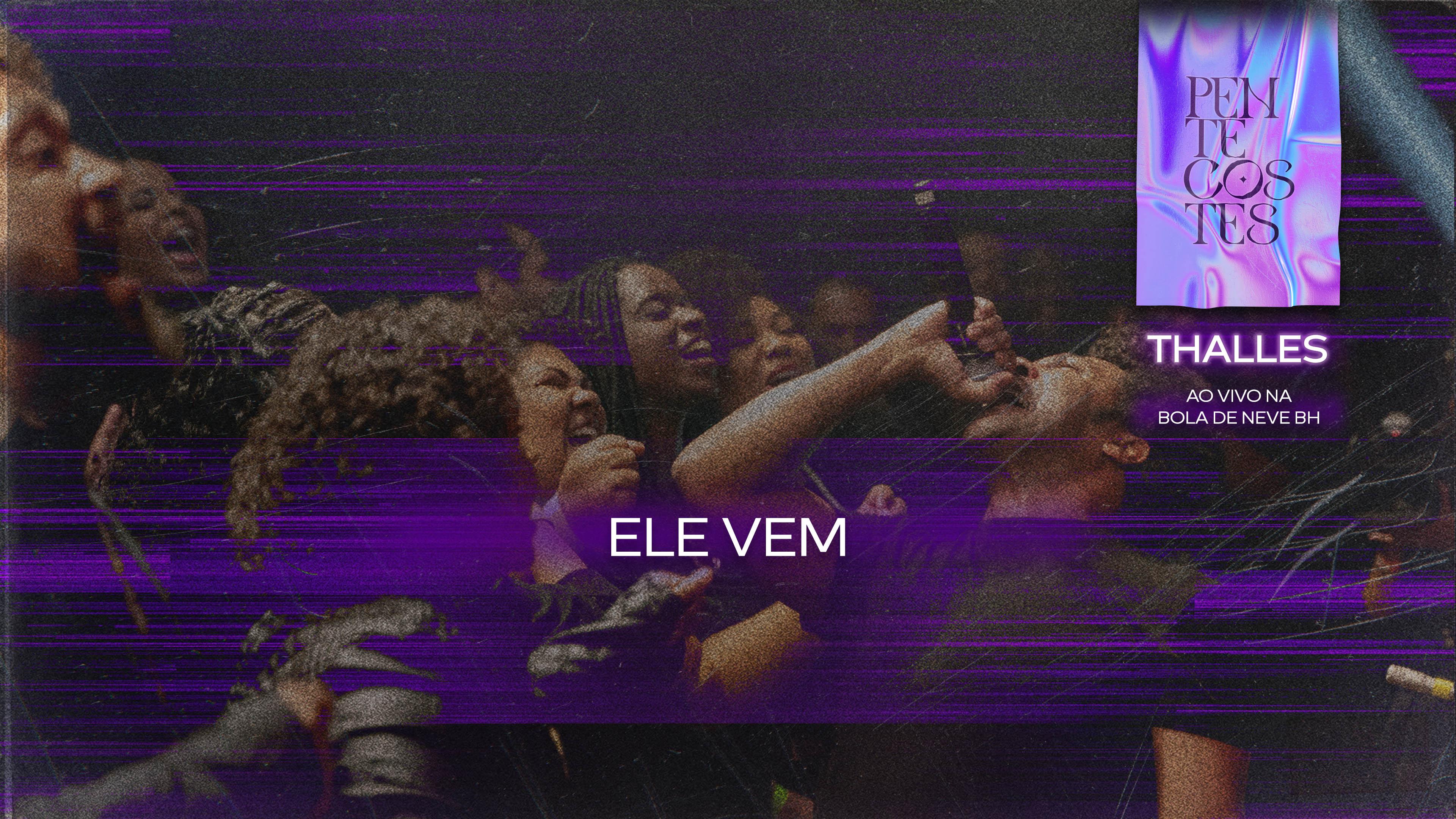 Ele Vem (Ao Vivo na Bola de Neve BH) (Clipe Oficial) - Thalles Roberto - 高清MV - 网易云音乐