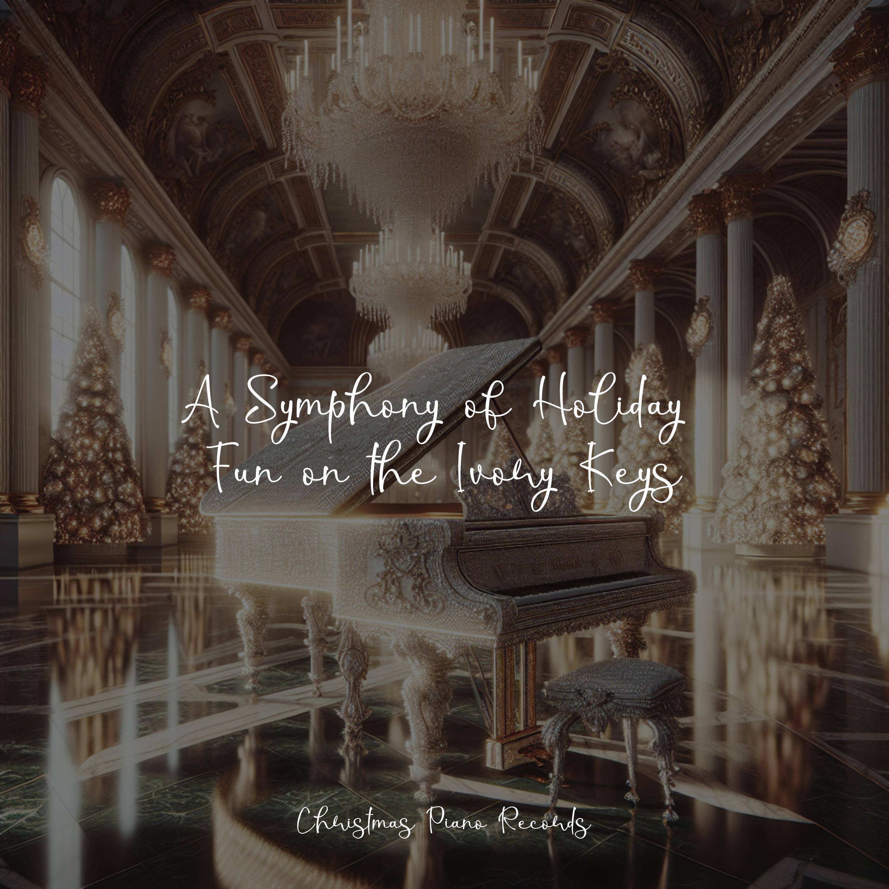 A Symphony of Holiday Fun on the Ivory Keys - Classical Christmas Music ...