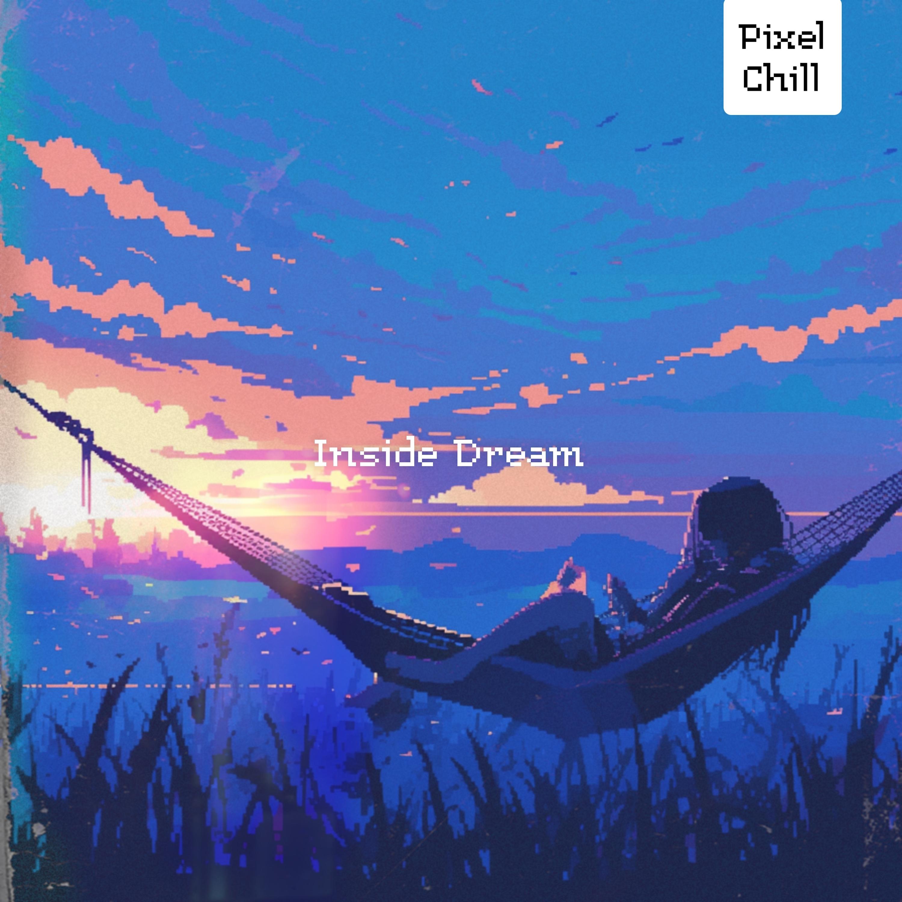 Inside Dream - Pixelchill - 专辑 - 网易云音乐