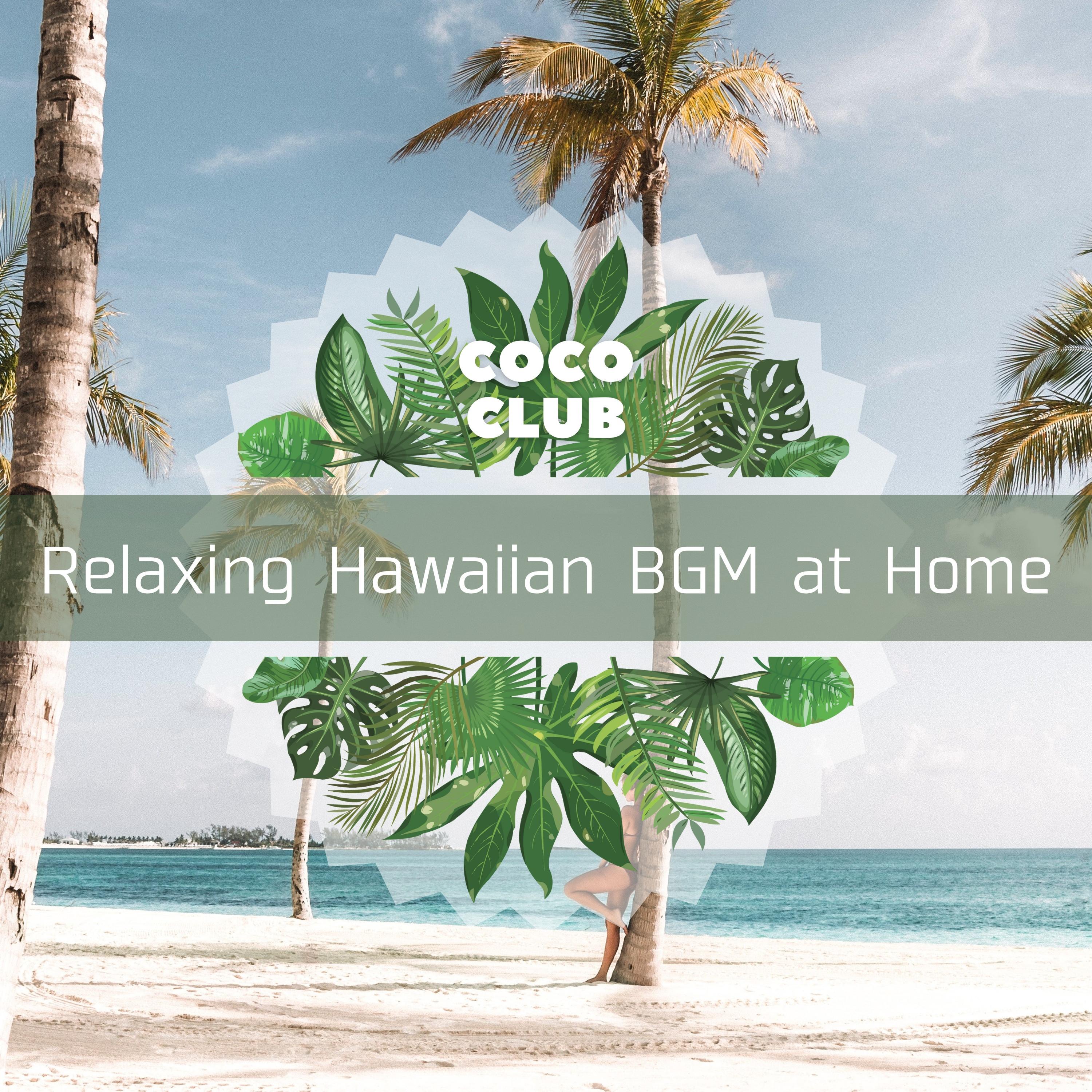 Relaxing Hawaiian BGM at Home - Coco Club - 专辑 - 网易云音乐