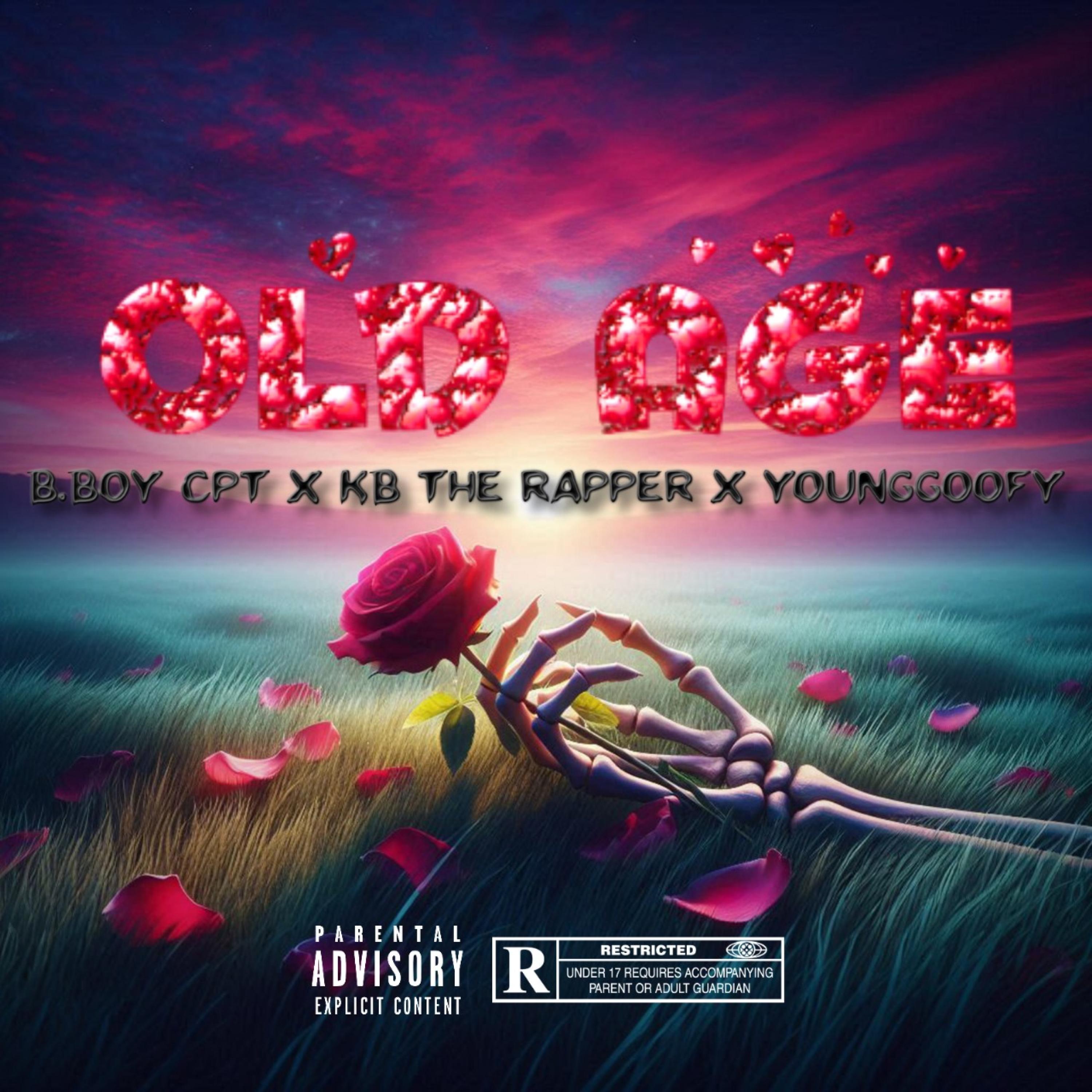 Old Age (feat. Bboy CPT & KB The Rapper) - YoungGoofy/Bboy CPT/KB The Rapper - 单曲 - 网易云音乐