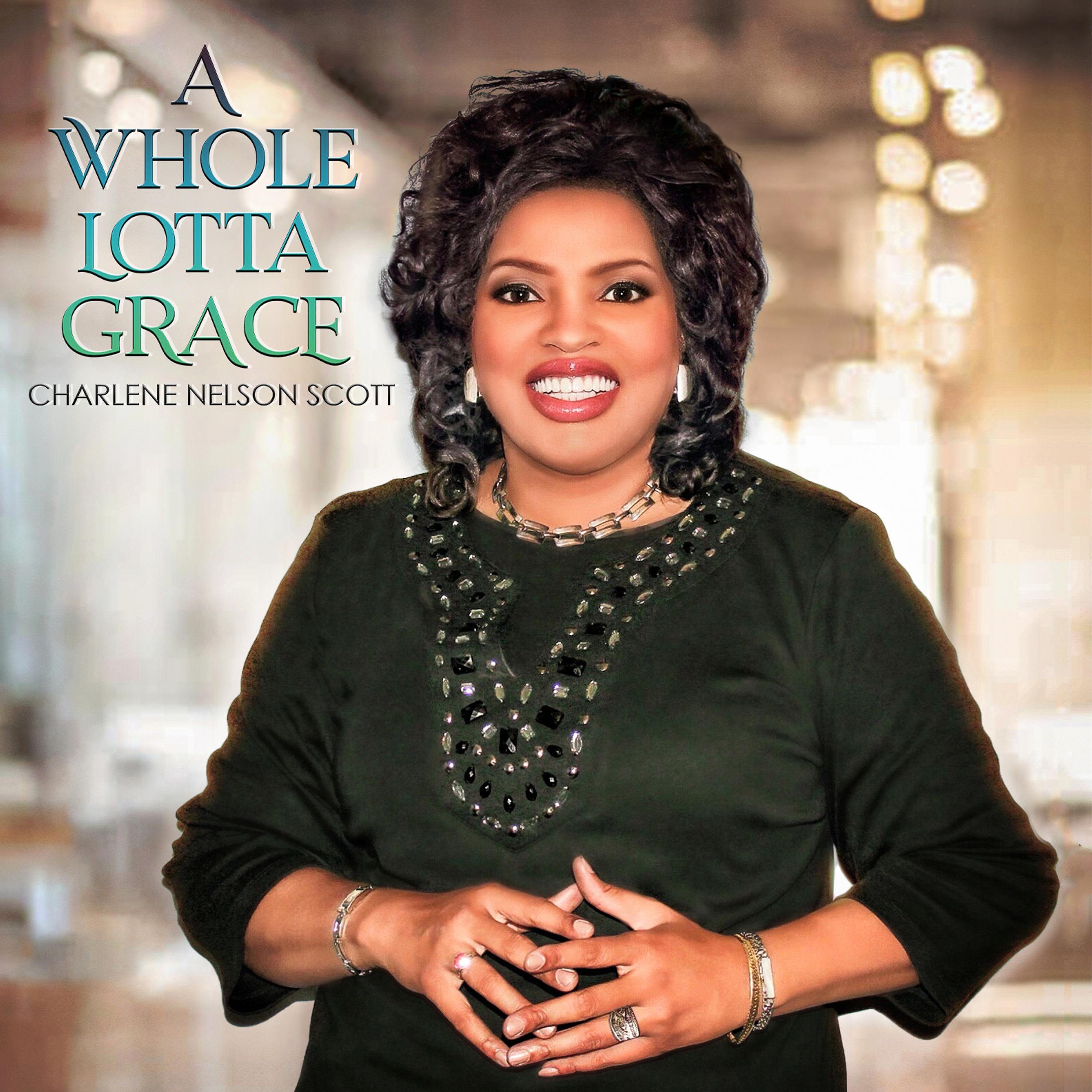 A Whole Lotta Grace Charlene Nelson Scott 单曲 网易云音乐