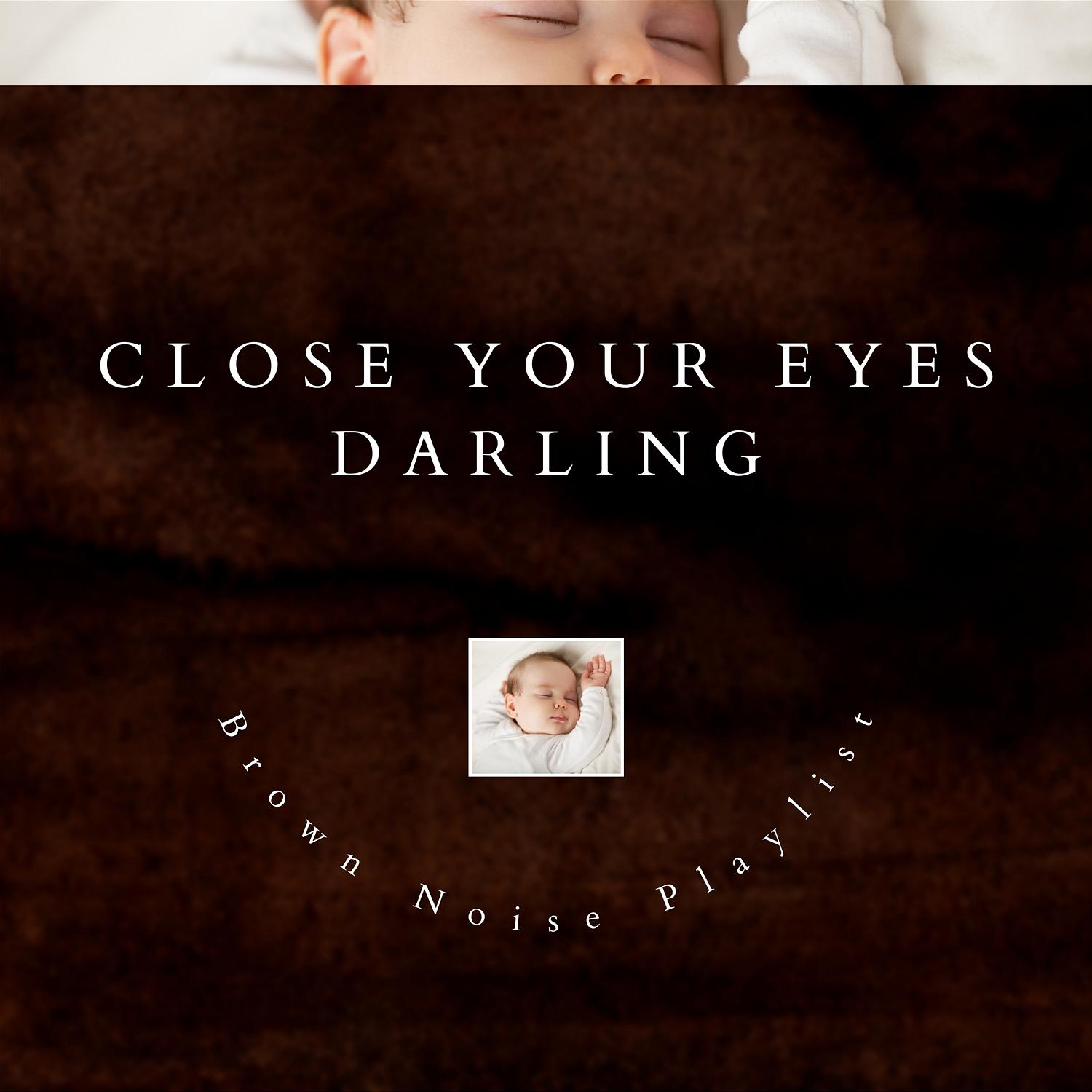 Close Your Eyes Darling - Brown Noise and Music Box Lullaby - Brown ...