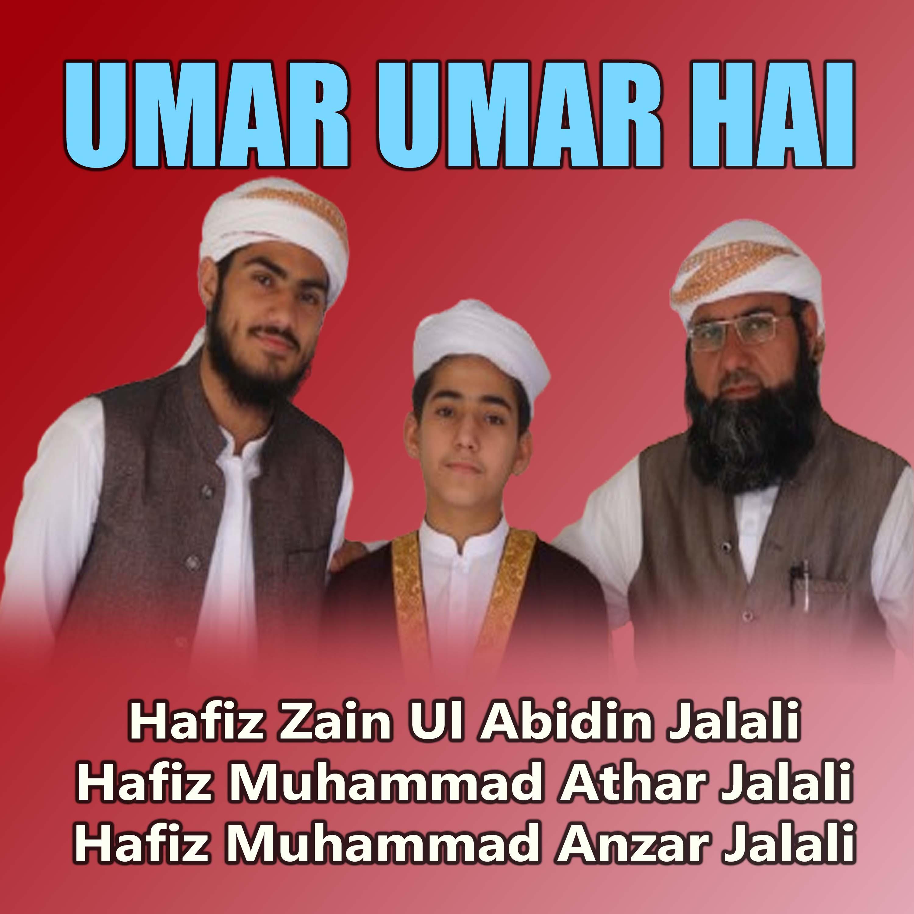 Umar Umar Hai - Hafiz Zain Ul Abidin Jalali/Hafiz Muhammad Athar Jalali/Hafiz Muhammad Anzar ...