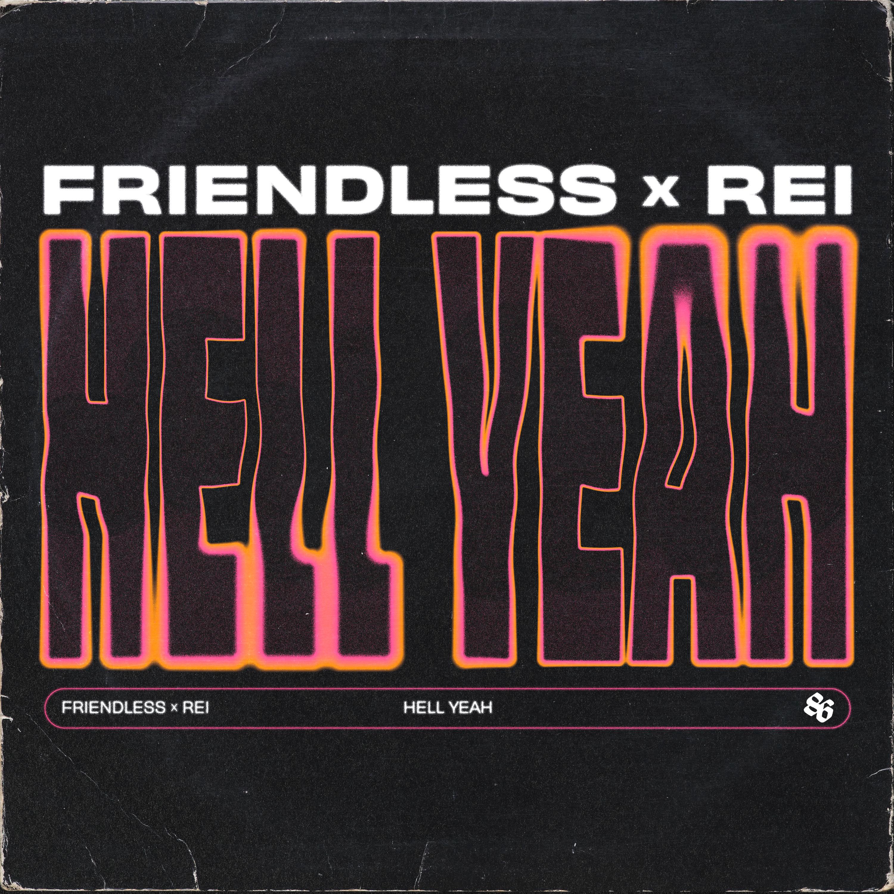 Hell Yeah - Friendless/Rei - 单曲 - 网易云音乐
