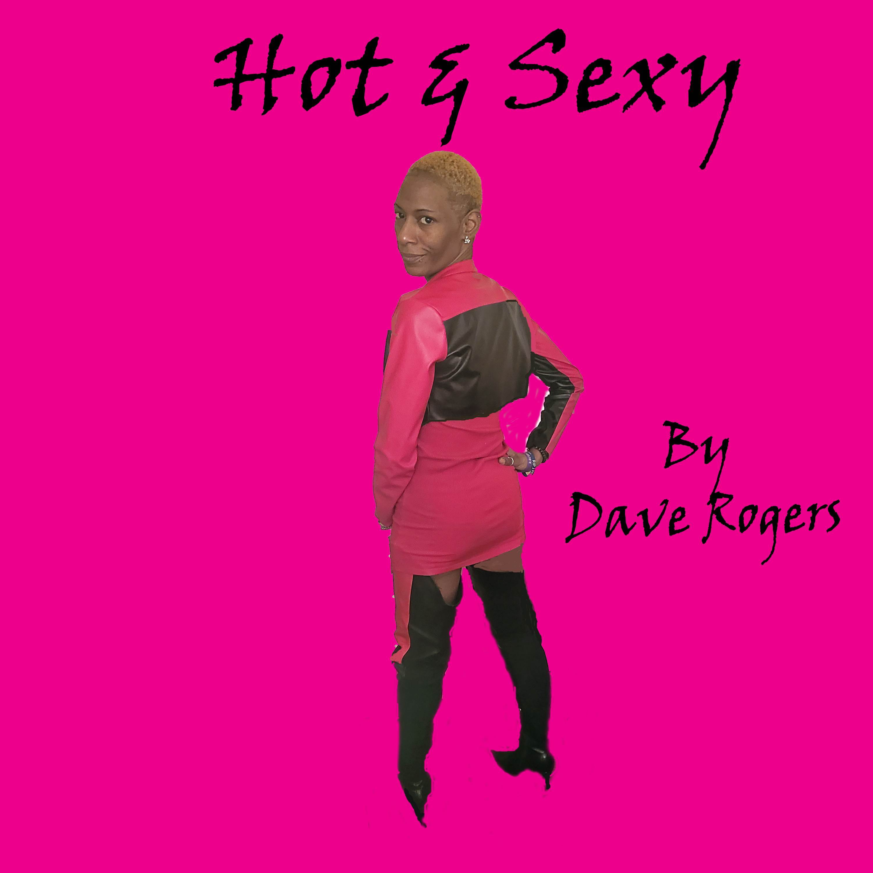Hot & Sexy - Dave Rogers - 单曲 - 网易云音乐