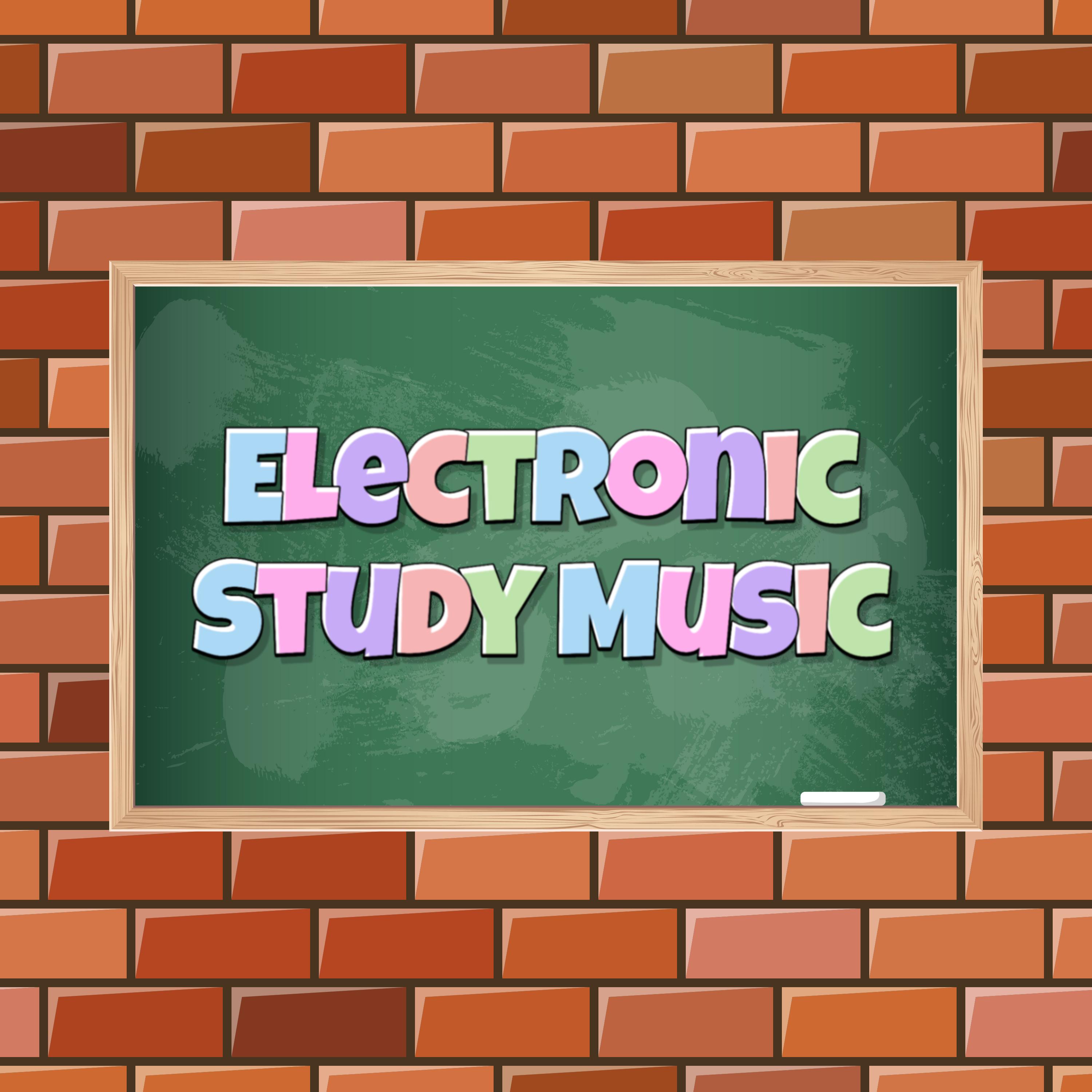 Electronic Study Music - Electronic Study Music/EDM For Studying ...