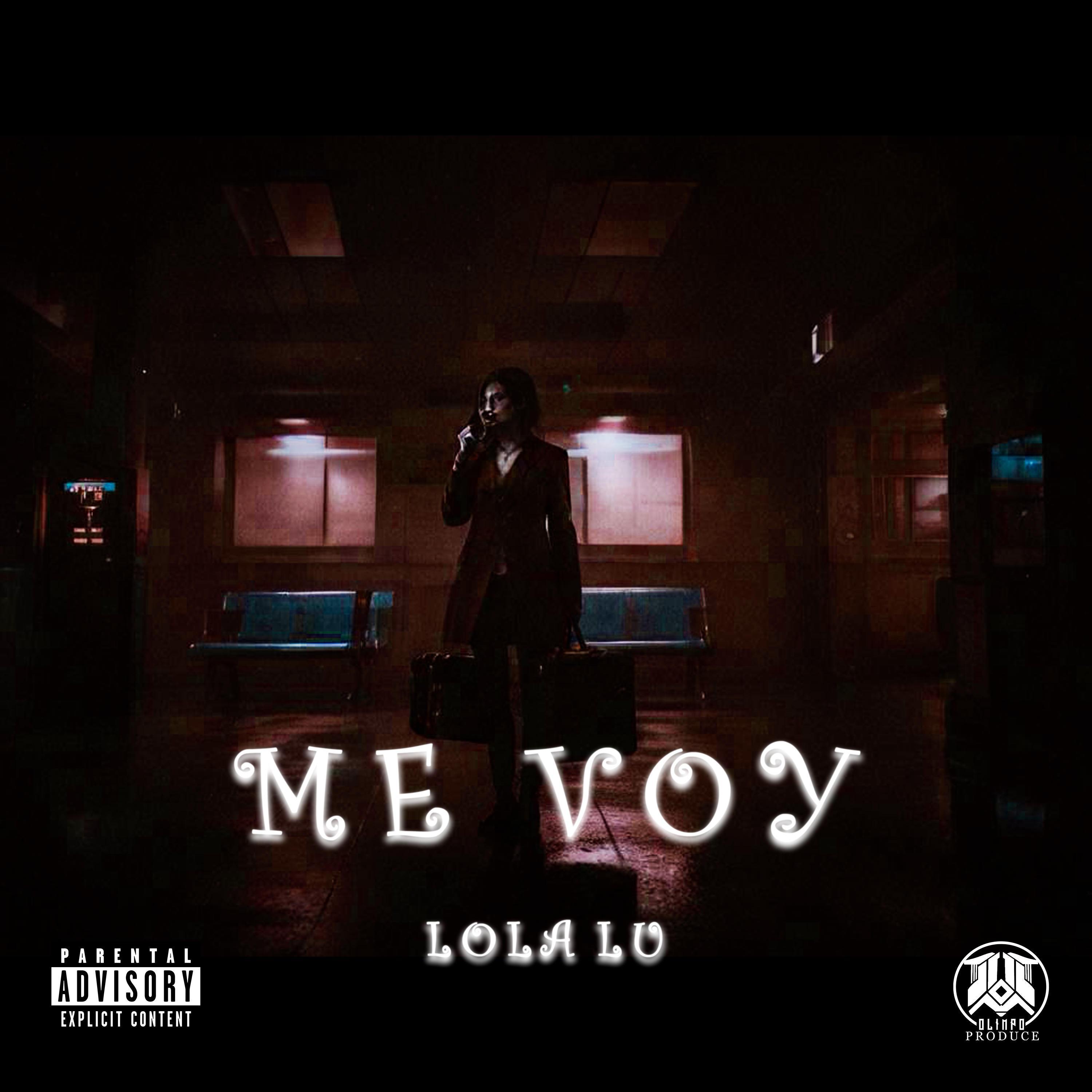 Me voy (feat. PROYECTO OLIMPO) - LOLA LU/PROYECTO OLIMPO - 单曲 - 网易云音乐