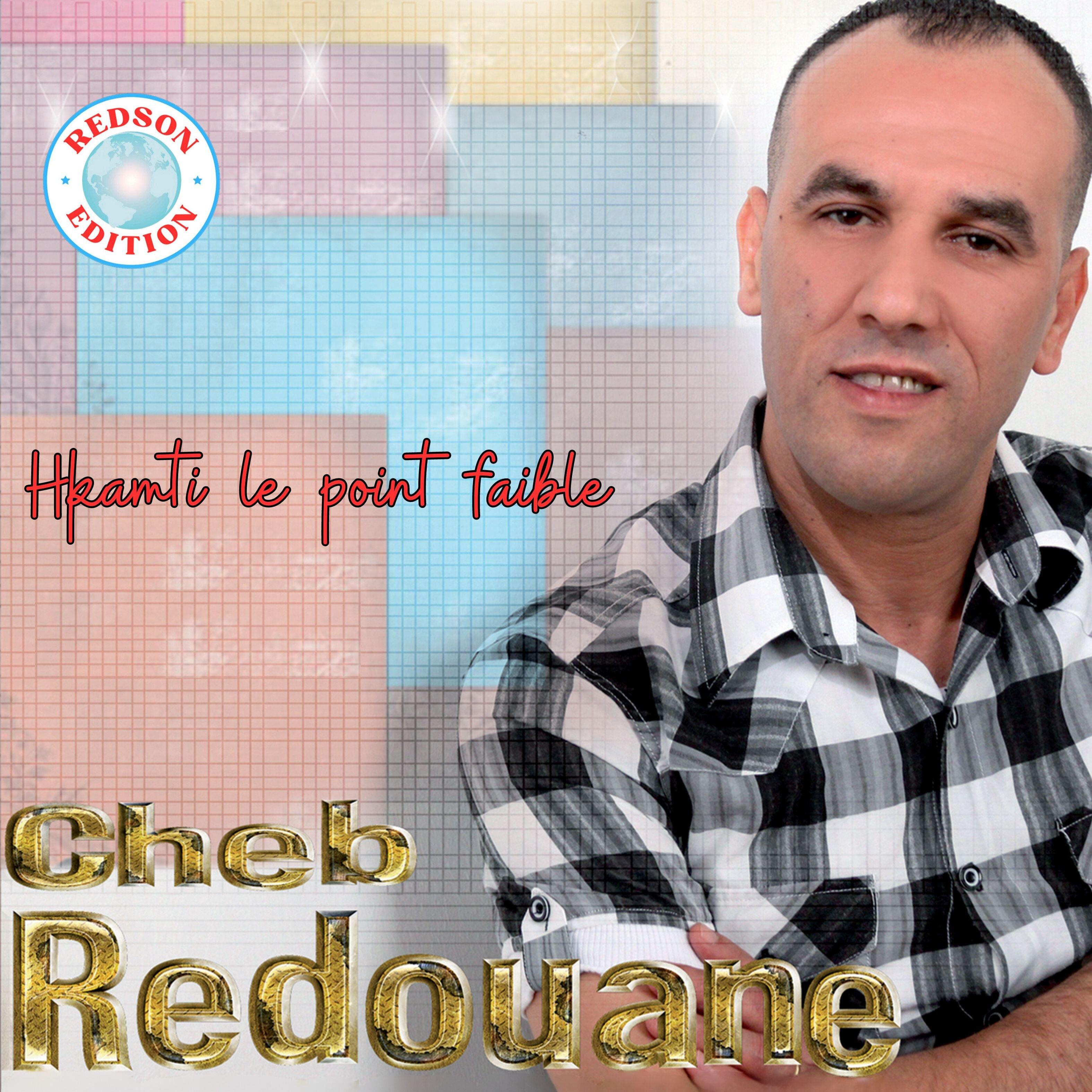 Hkamti le point faible - Cheb Redouane - 专辑 - 网易云音乐