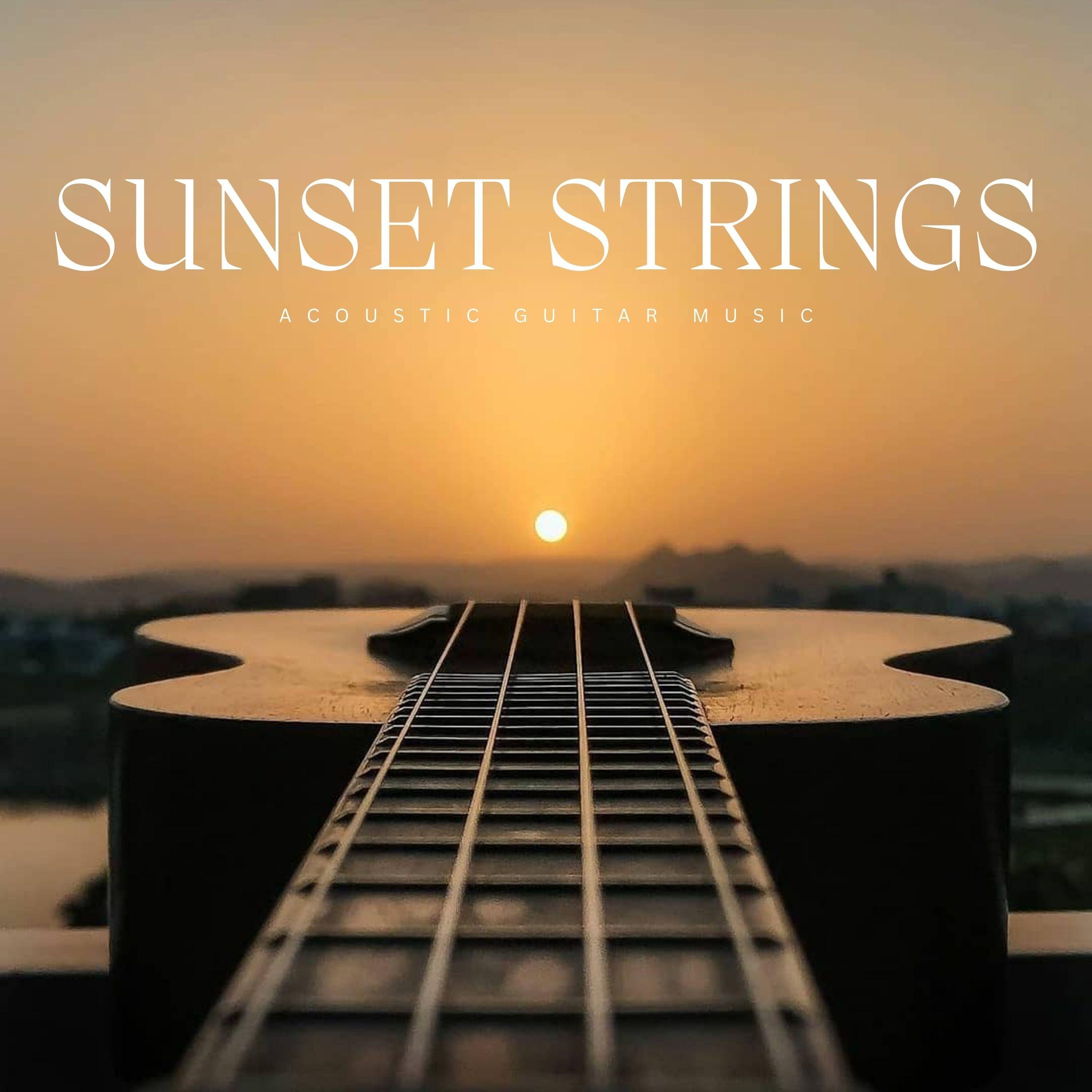Sunset Strings: Calming Guitar Music - Acoustic Guitar Music - 专辑 - 网易云音乐