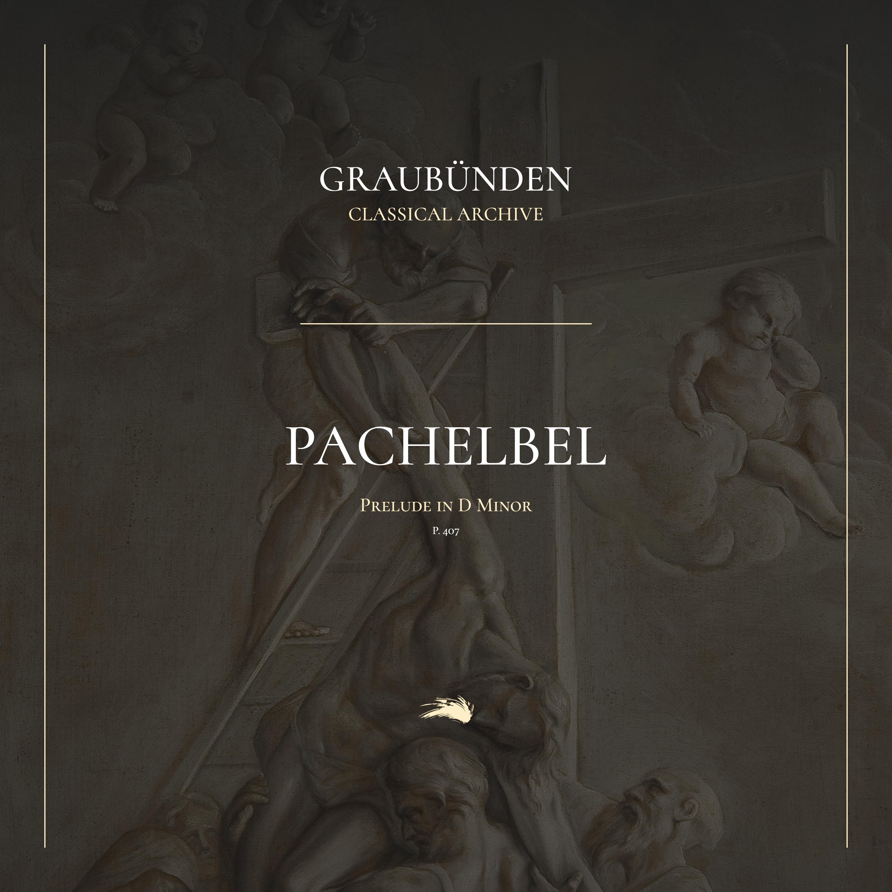 Prelude in D Minor, P. 407 - Johann Pachelbel/Graubünden Classical ...