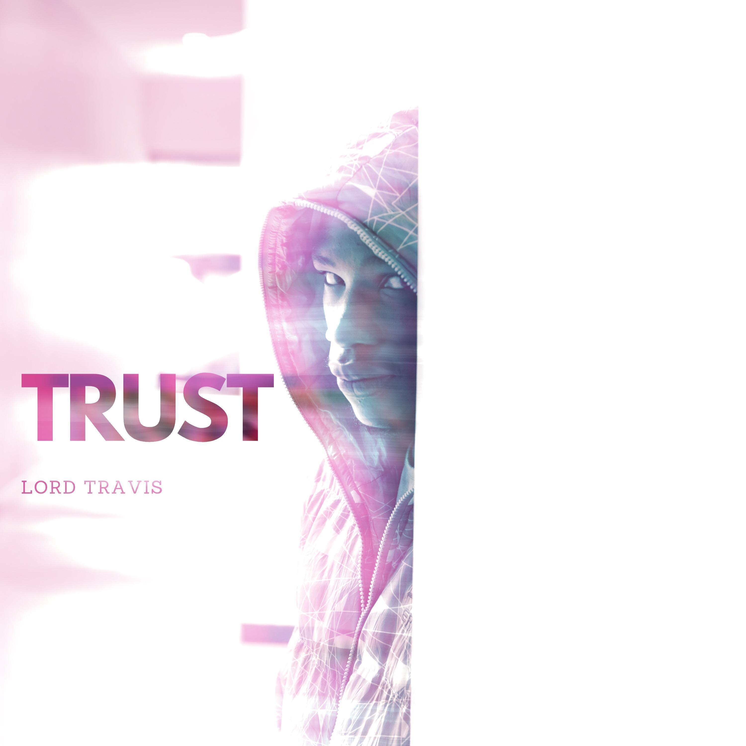 Trust - Lord Travis - 单曲 - 网易云音乐