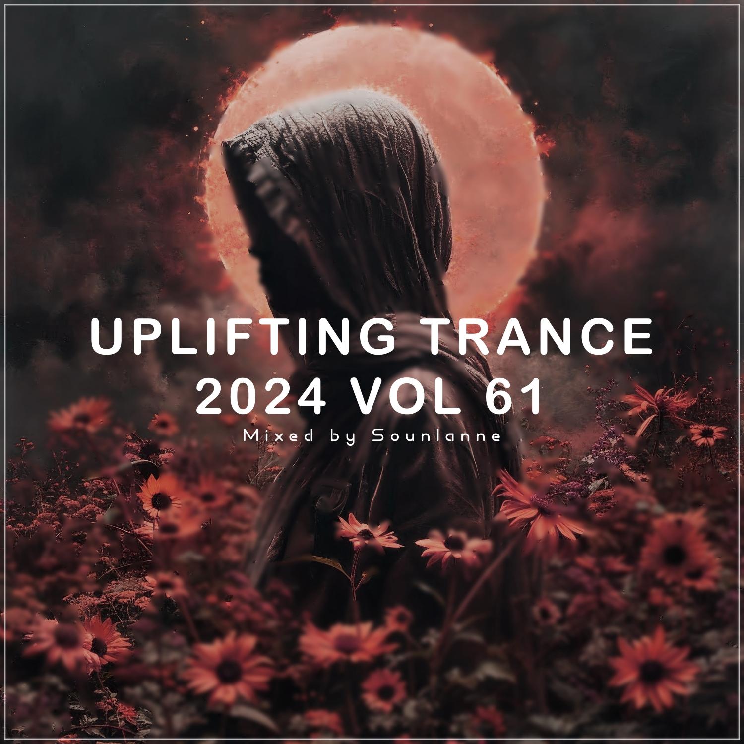 Uplifting Trance 2024, Vol. 61 (Uplifting Trance Mix 2024) - Spirit Sounds Of Trance/Uplifting ...