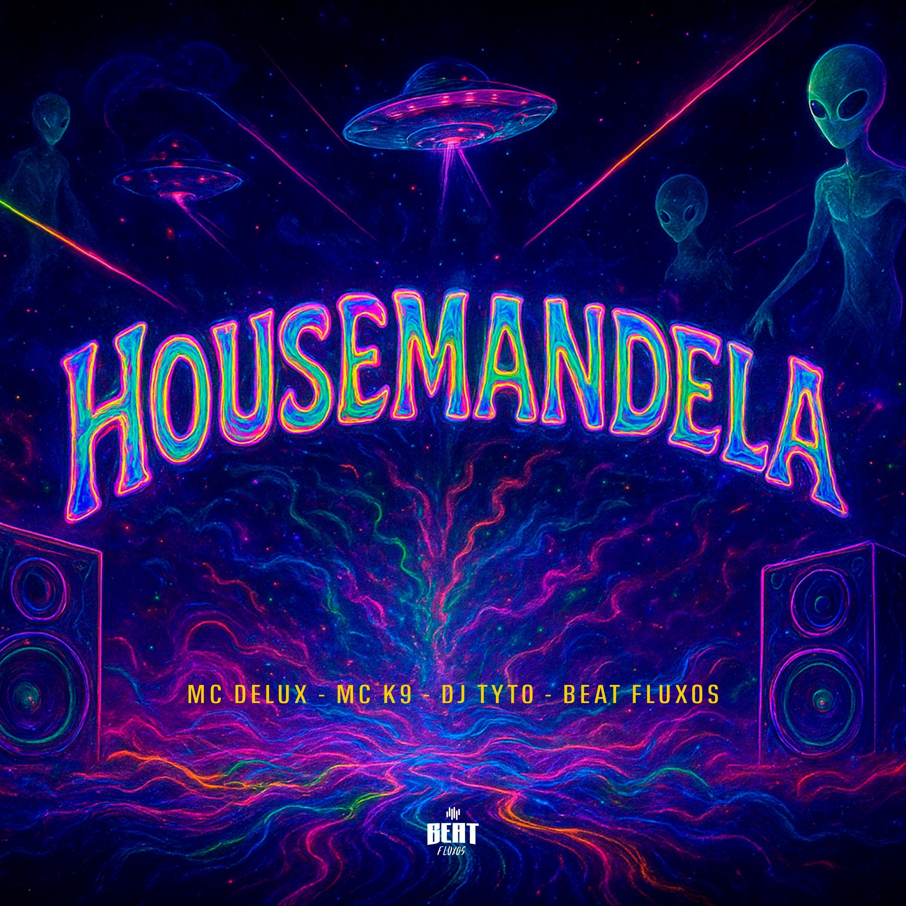 Housemandela - Mc Delux/DJ Tyto/Beat Fluxos/MC K9 - 单曲 - 网易云音乐