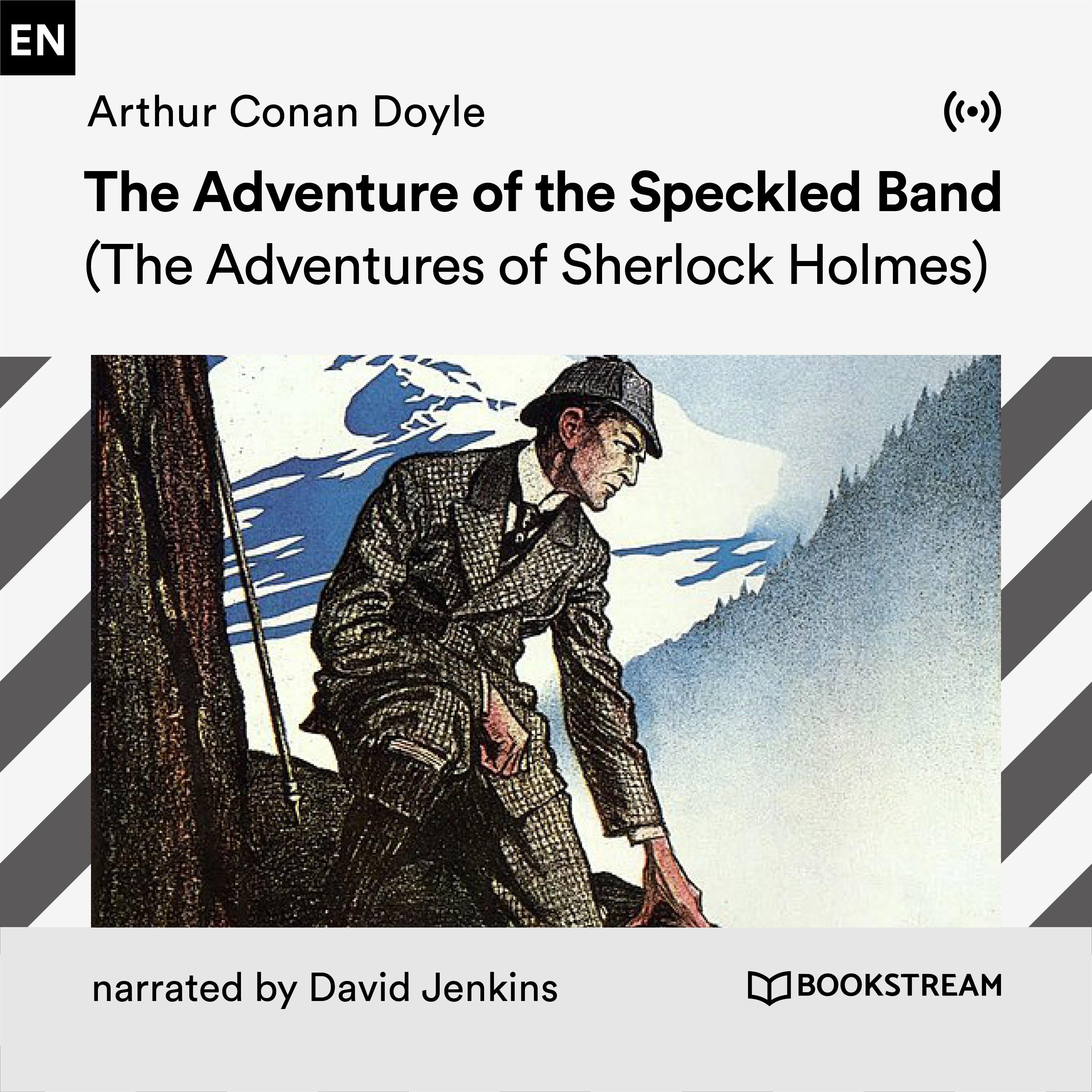 The Adventure of the Speckled Band (Part 28) - Sherlock Holmes/Arthur ...