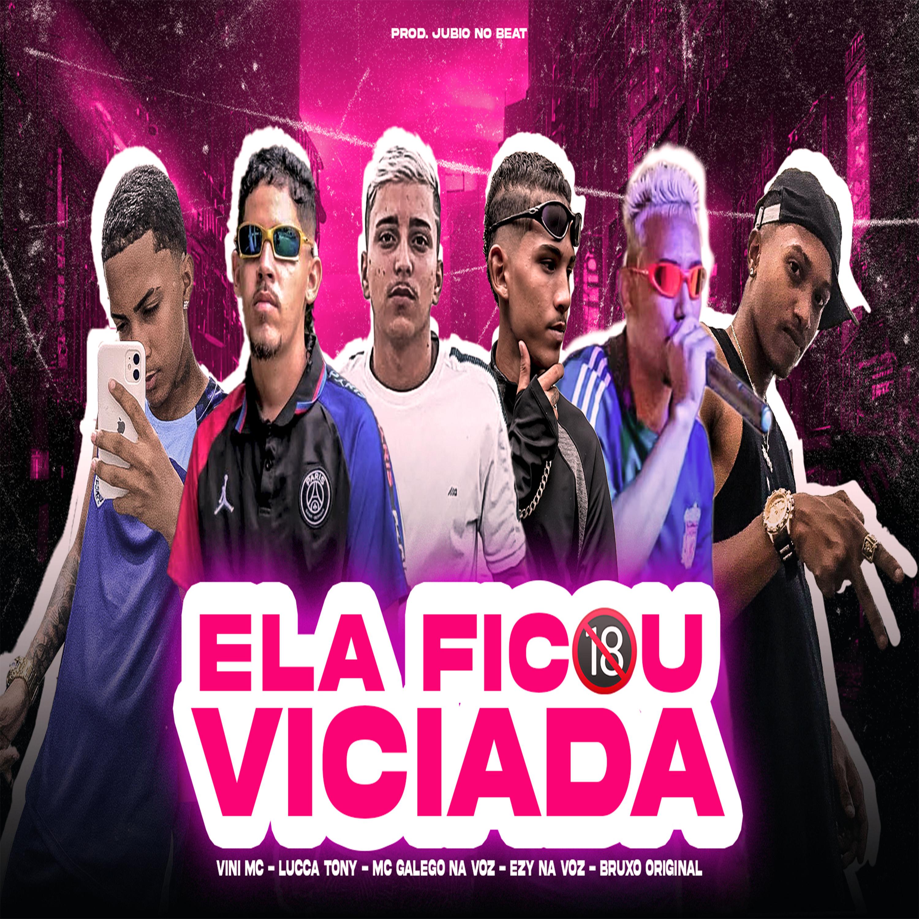 Ela Ficou Viciada - mc galego na voz/jubio no beat/MC Bruxo Original/ezy na voz/Lucca Tonny ...