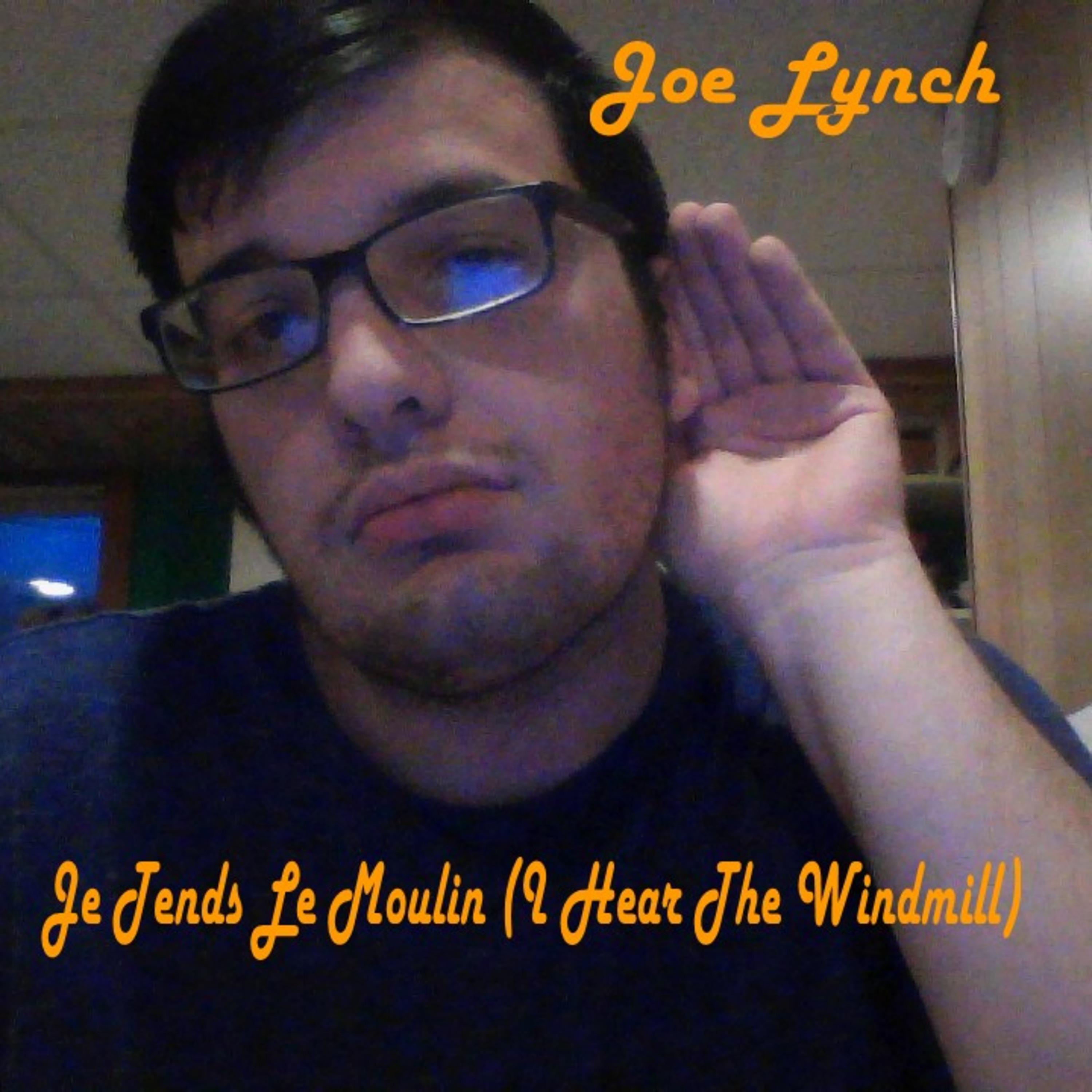 Je Tends Le Moulin (I Hear The Windmill) - Joe Lynch - 单曲 - 网易云音乐