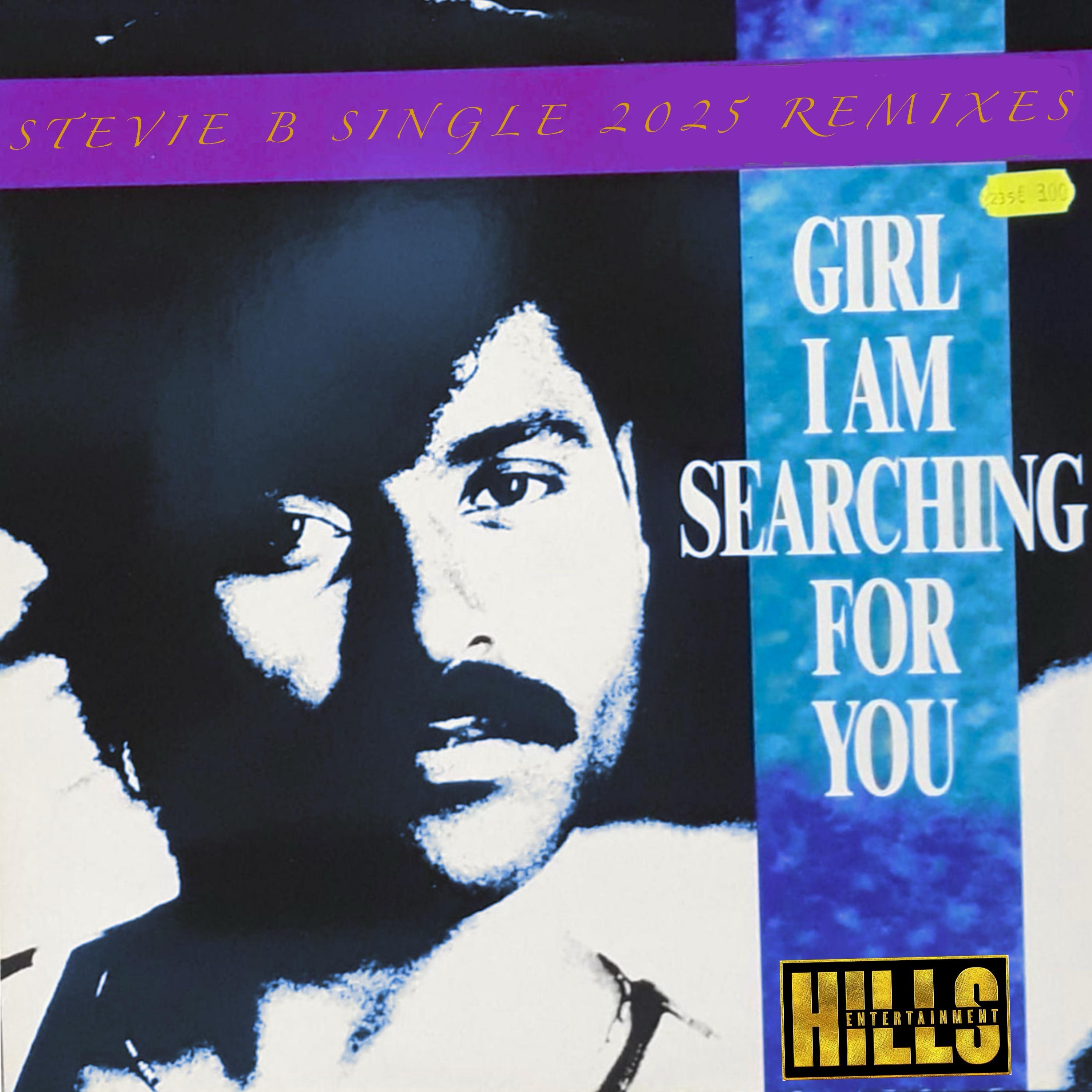 Girl I Am Searching For You (Stevie's 2025 Extended Mix) (Remix) - Stevie B - 单曲 - 网易云音乐