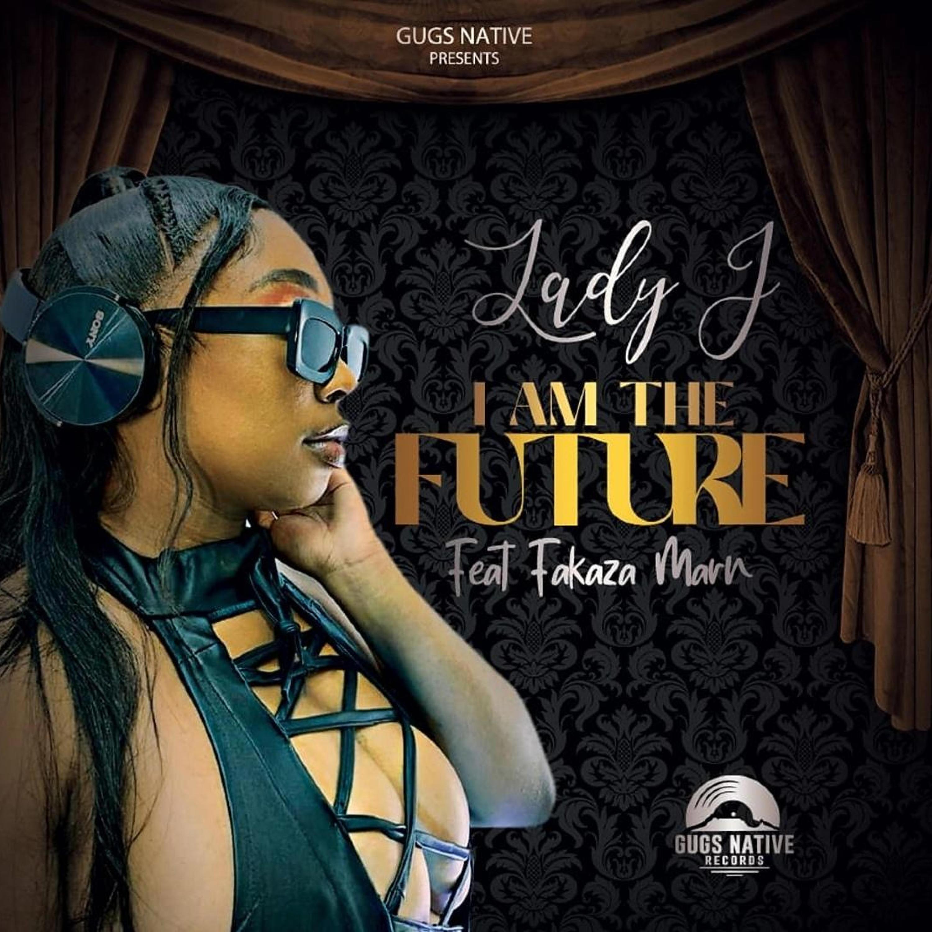 I AM THE FUTURE (feat. LADY-J & FAKAZA MARN) - Gugs Native Records/Lady-j/FAKAZA MARN - 单曲 - 网易云音乐
