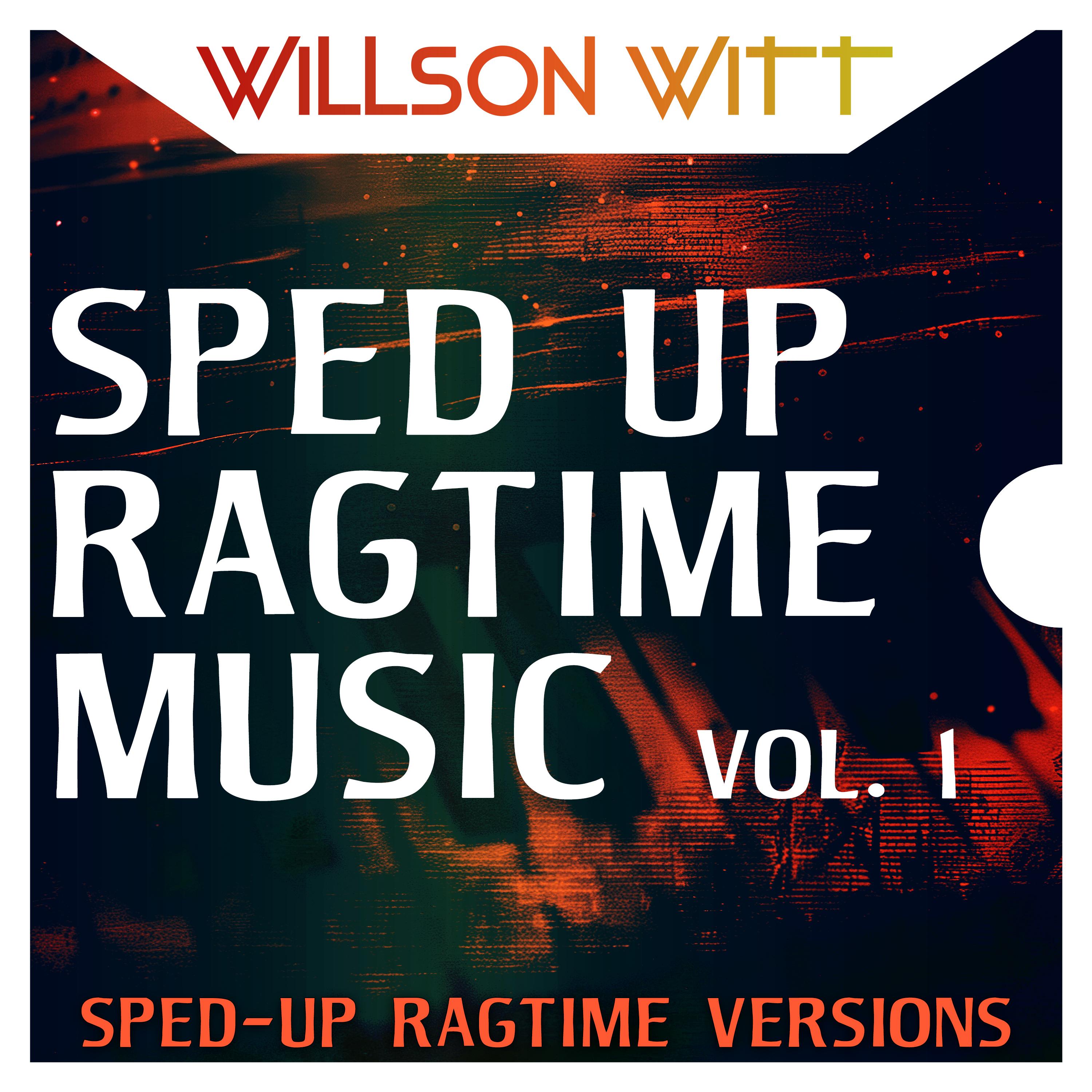 The Ragtime Dance (Sped up Mix) - Willson Witt - 单曲 - 网易云音乐