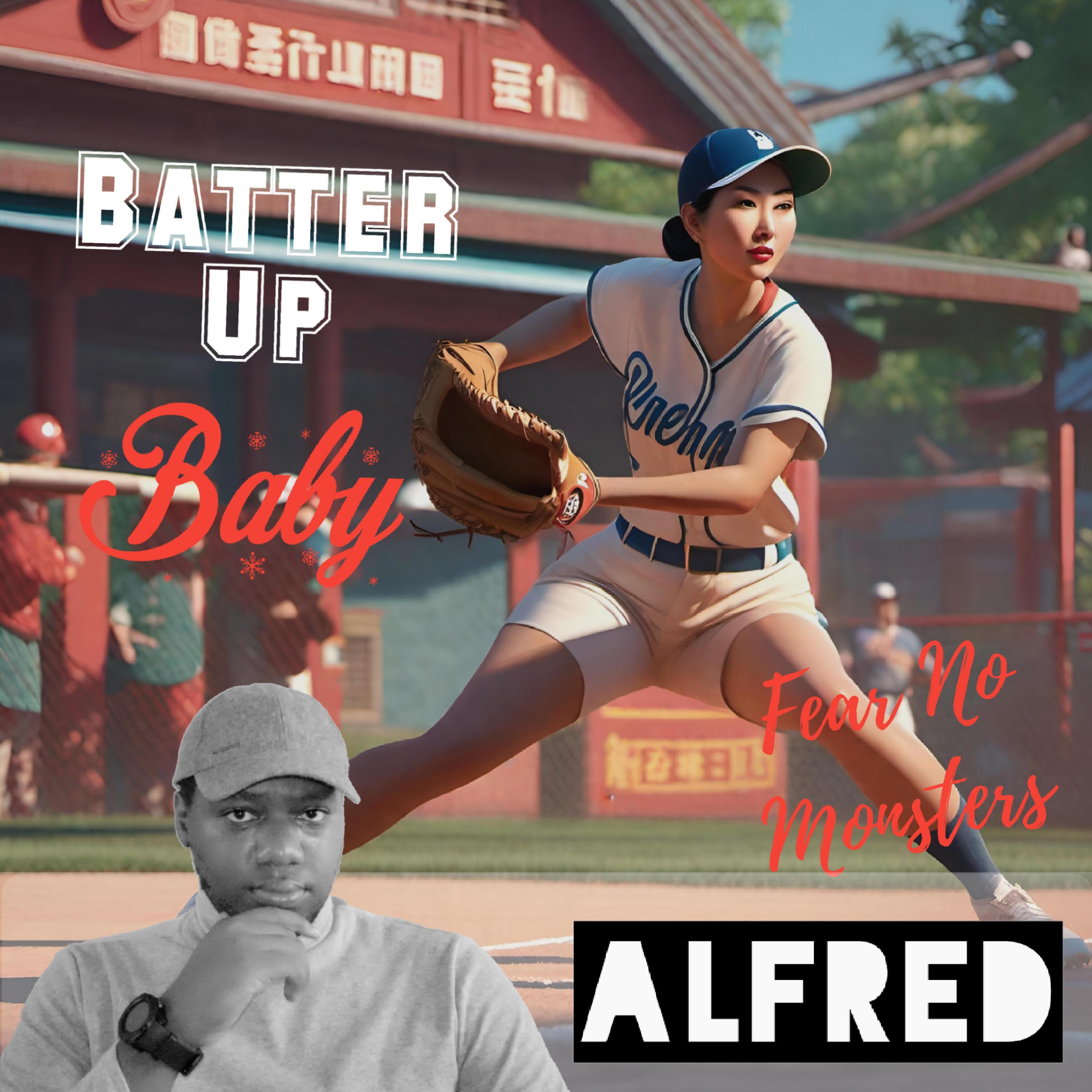 Batter Up Baby, Fear No Monsters - Alfred - 专辑 - 网易云音乐