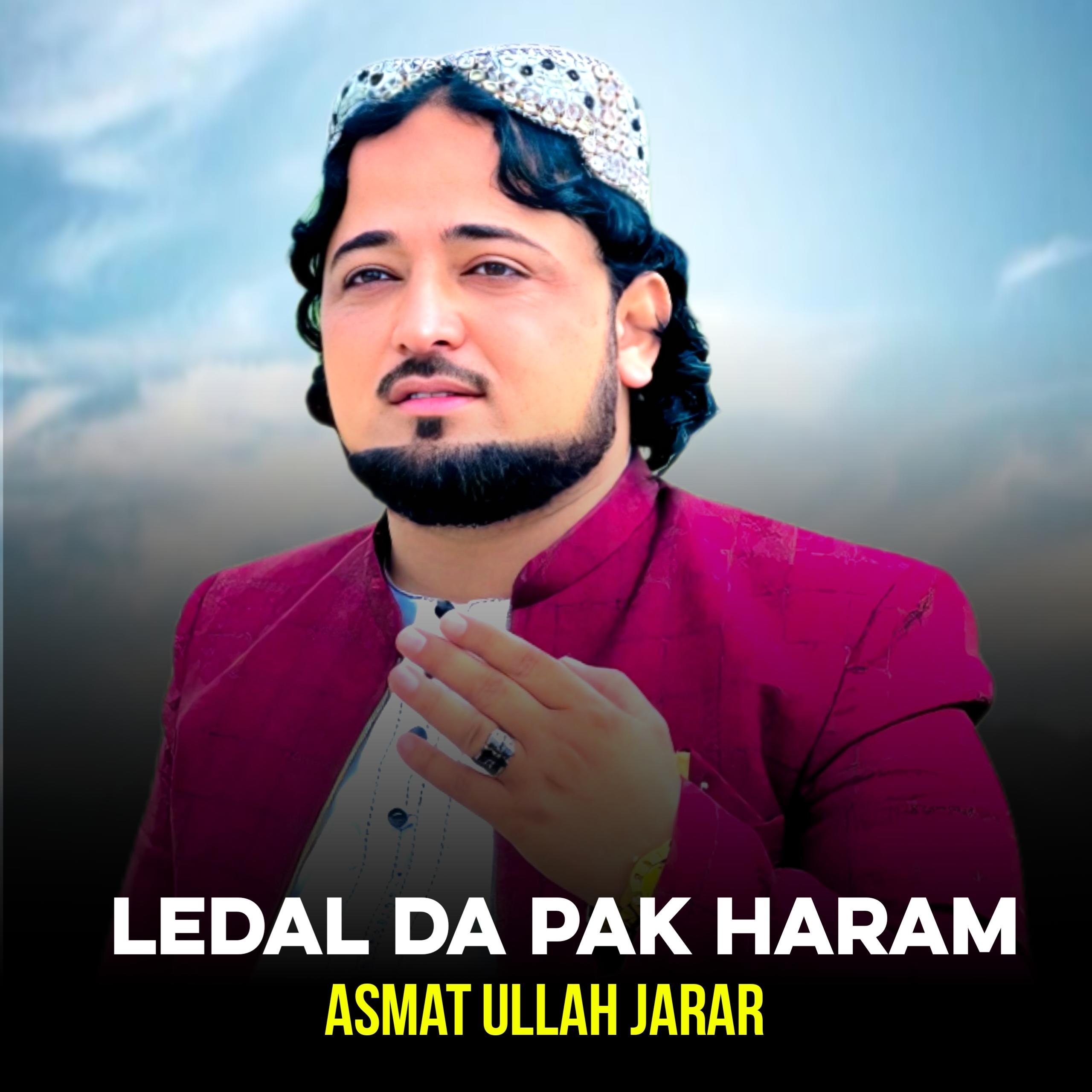 Ledal Da Pak Haram - Asmat Ullah Jarar - 单曲 - 网易云音乐