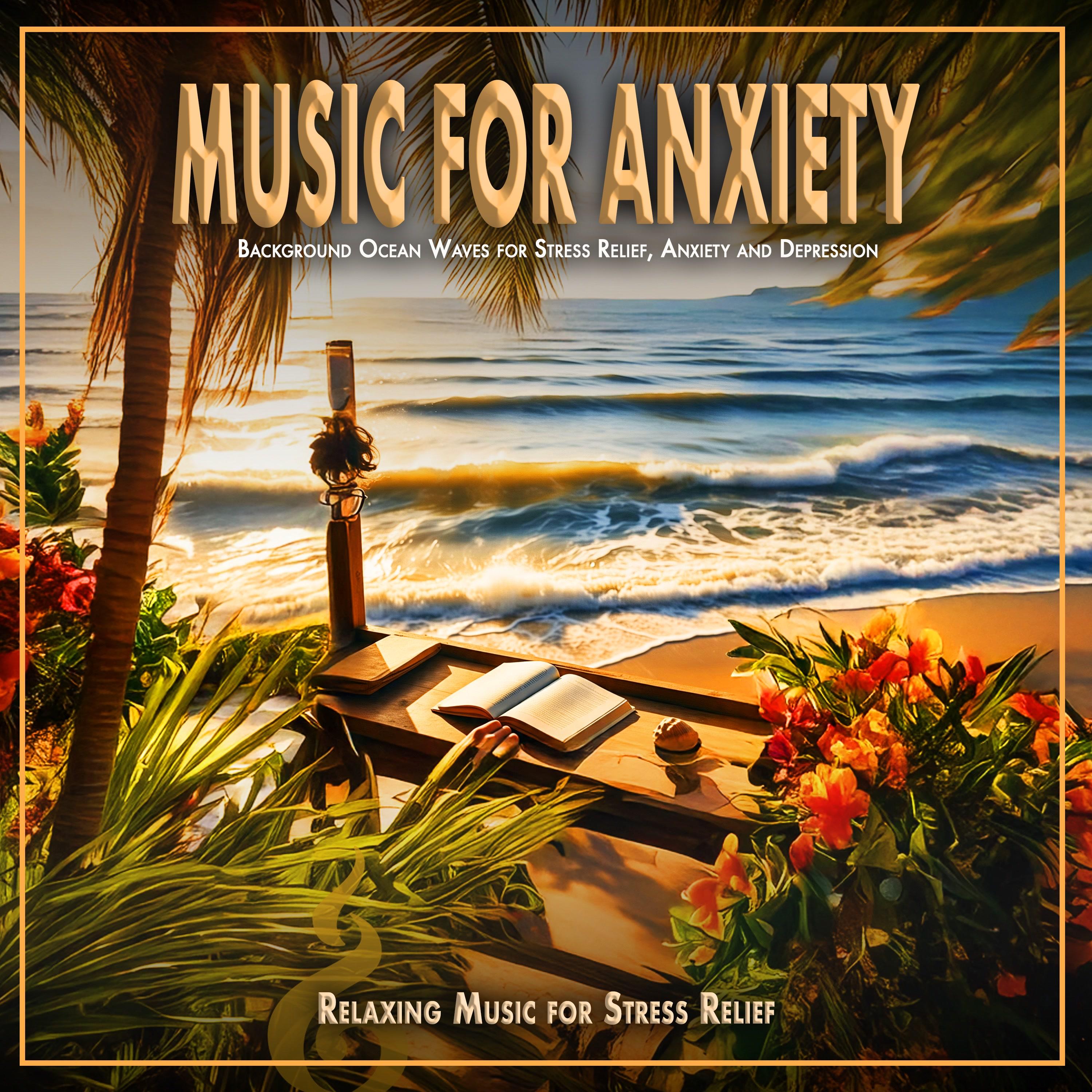 Music for Anxiety: Background Ocean Waves for Stress Relief, Anxiety ...