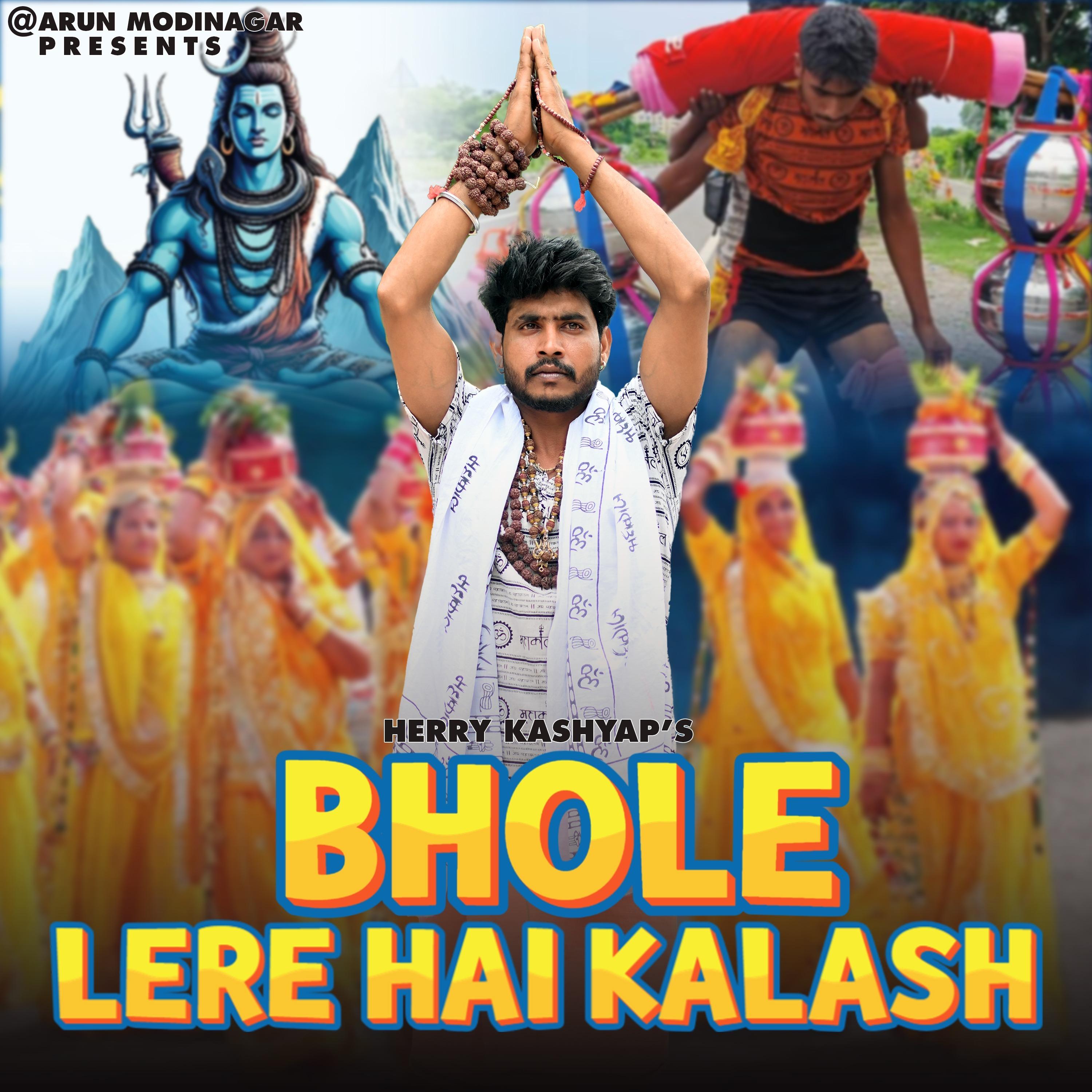 BHOLE LERE HAI KALASH - Herry Kashyap/Arun Sharma/Praveen Deshwal/Anuj Sharma - 单曲 - 网易云音乐