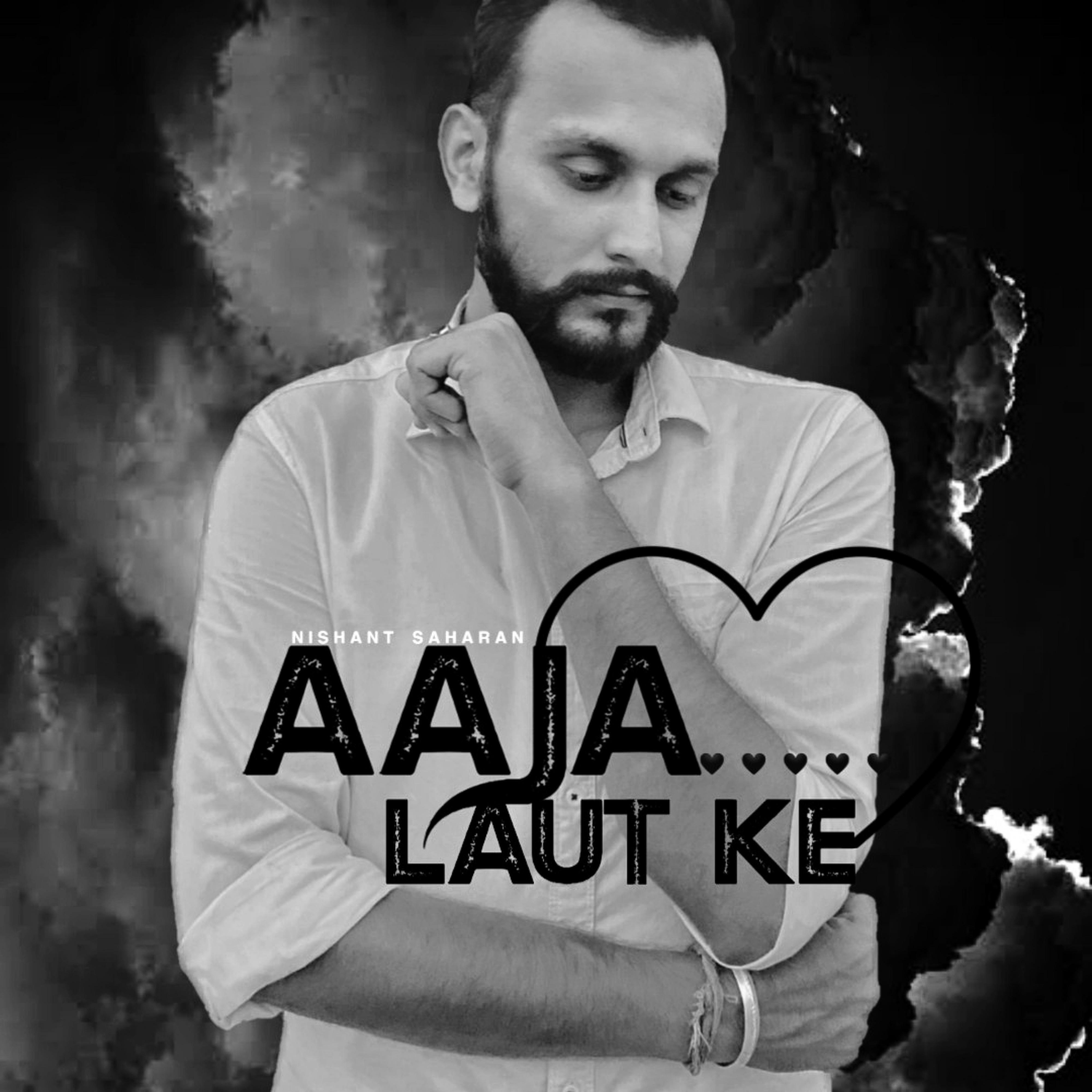 Aaja Laut Ke - Nishant Saharan - 专辑 - 网易云音乐