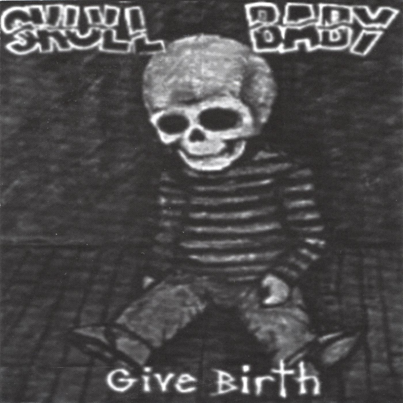 Give Birth - skull baby - 专辑 - 网易云音乐