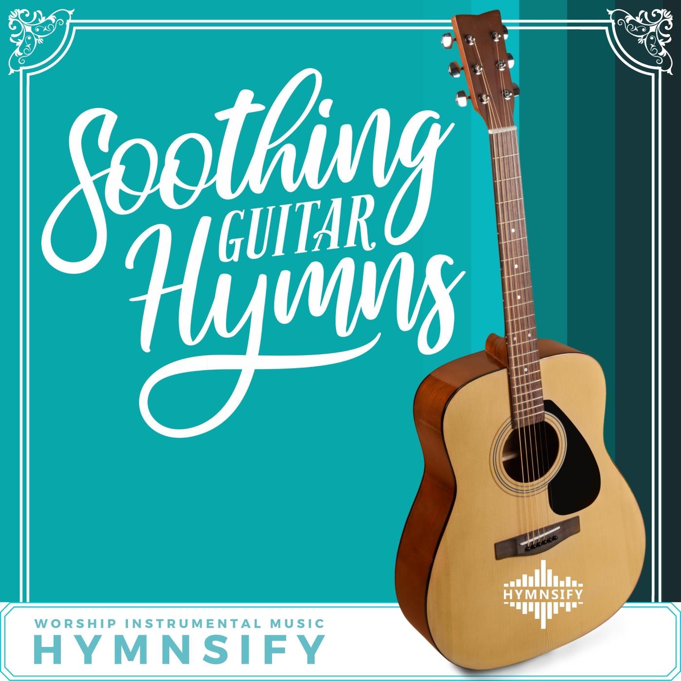 Soothing Guitar Hymns (Worship Instrumental Music) - Hymnsify - 专辑 - 网易云音乐