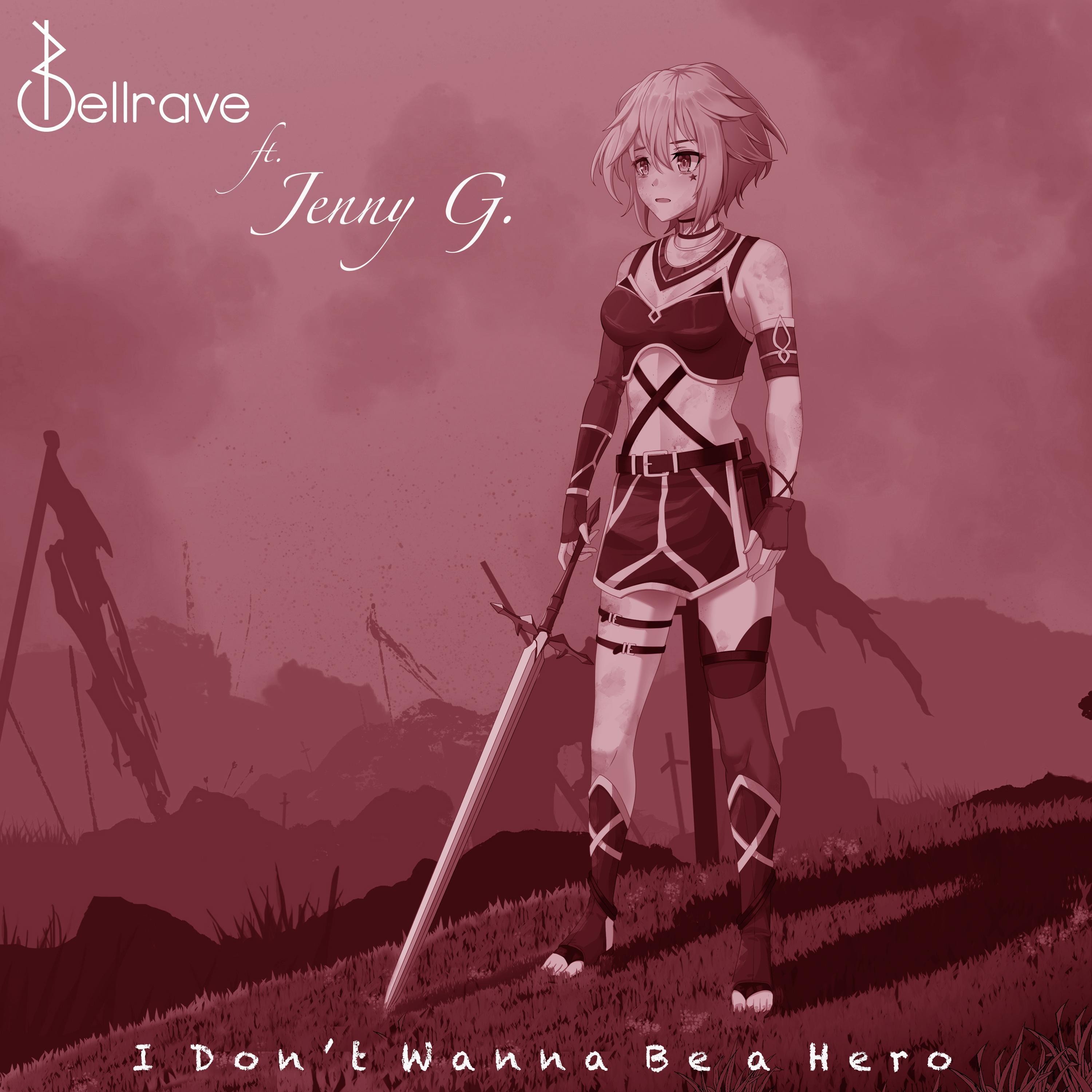 I Don't Wanna Be a Hero (feat. Jenny G.) - Bellrave/Jenny G. - 单曲 - 网易云音乐