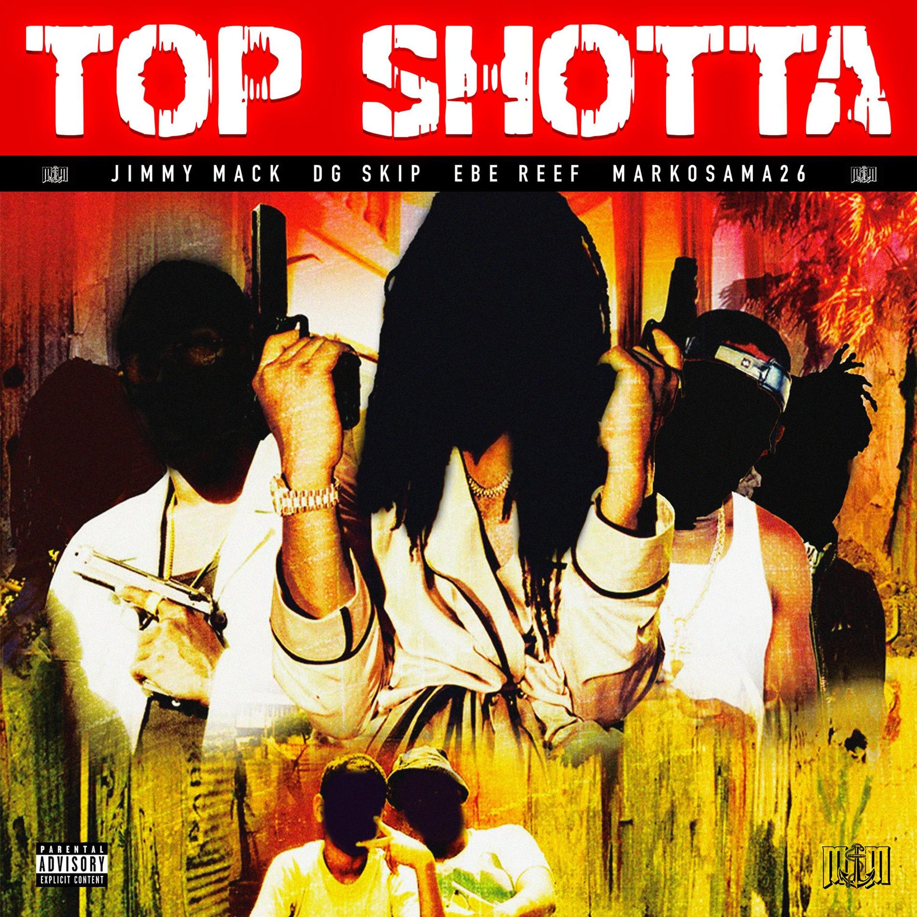 Top Shotta (feat. DG SKIP, EBE REEF & MarkOsama26) - Jimmy Mack/DG SKIP ...