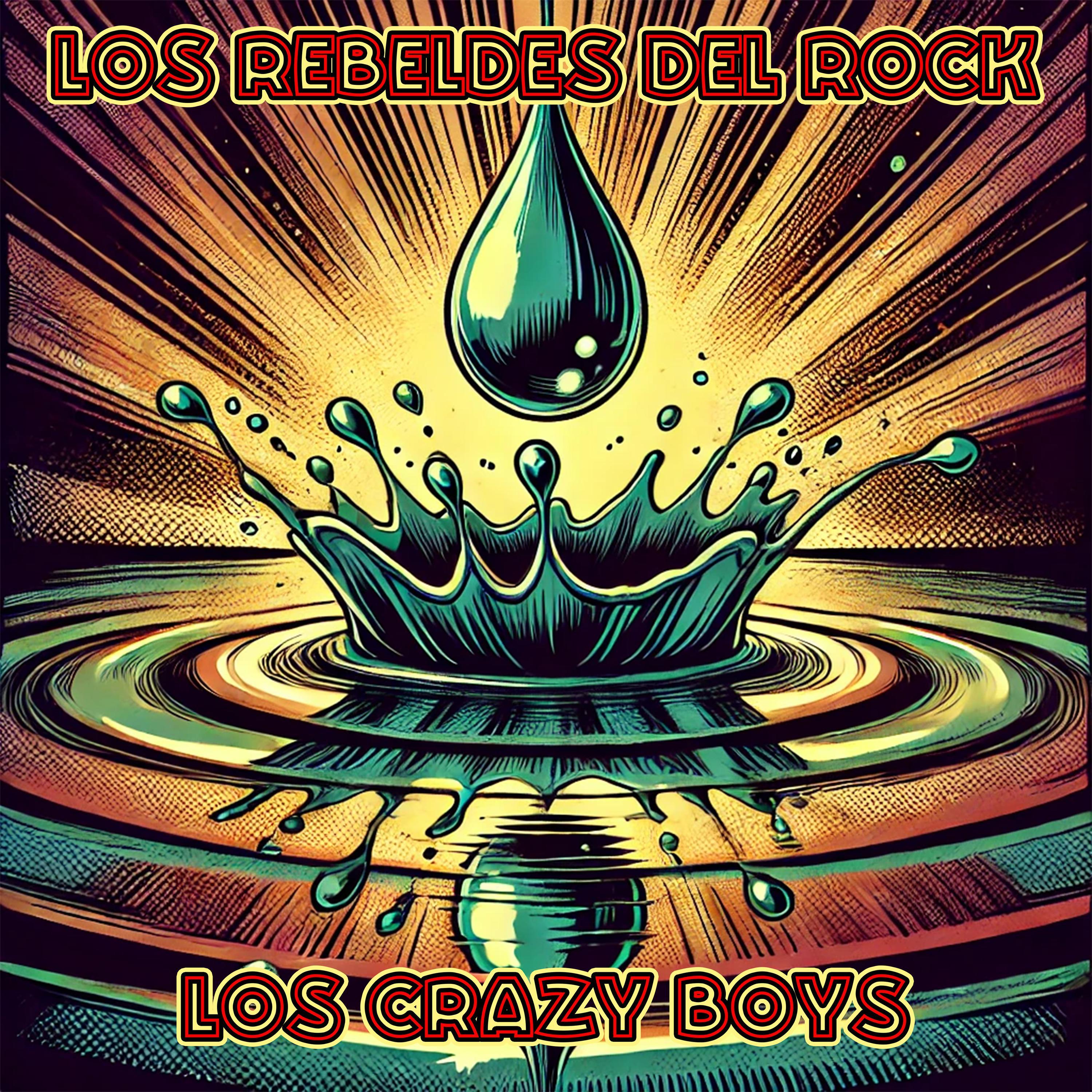 Dos Gotas de Agua: Los Rebeldes Del Rock Y Los Crazy Boys, Vol. II ...