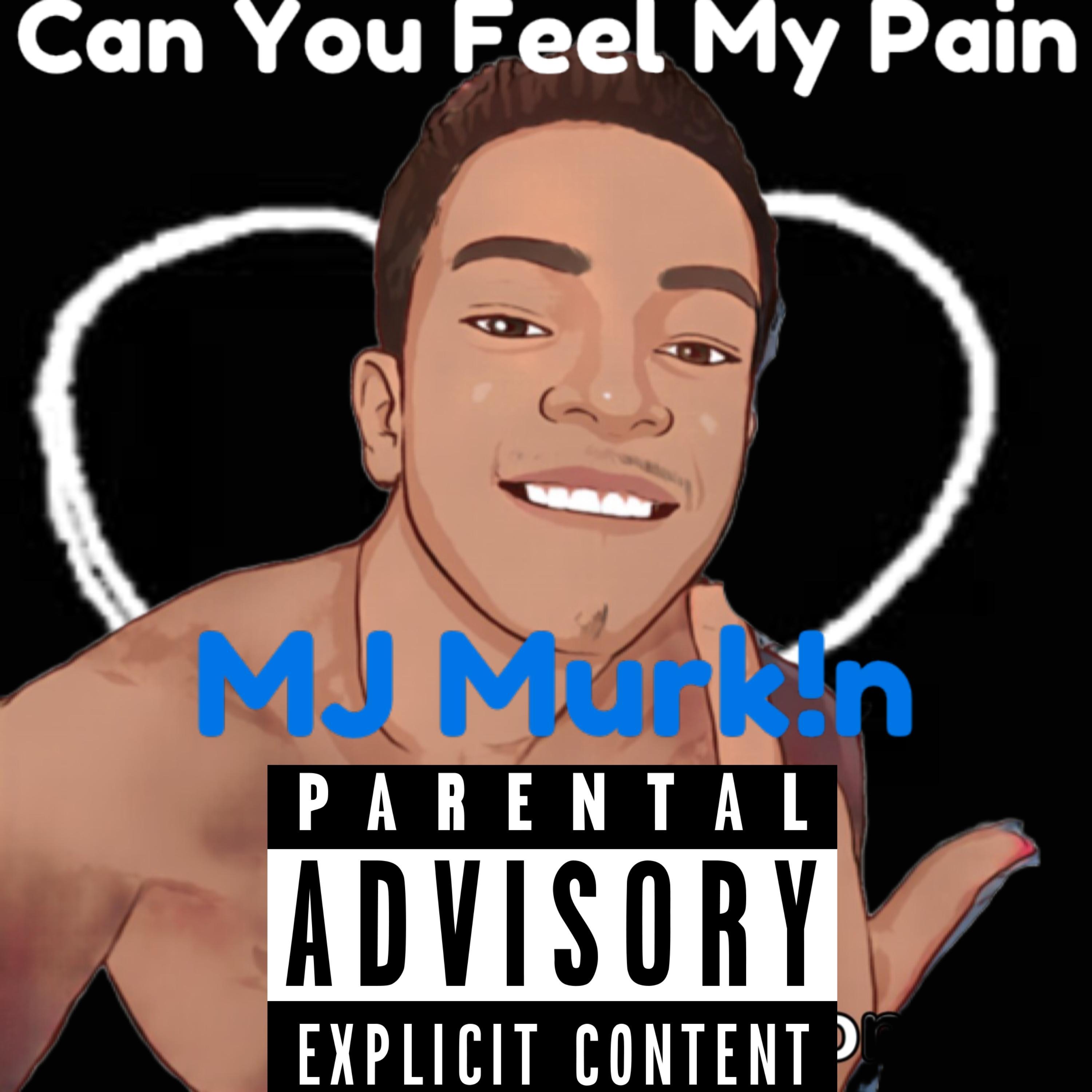 Can You Feel My Pain - MJ Murk!n - 专辑 - 网易云音乐