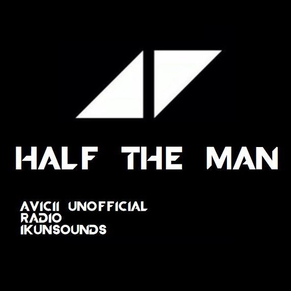 Half The Man (Studio Version) - Avicii Unofficial Radio - 电台节目 - 网易云音乐