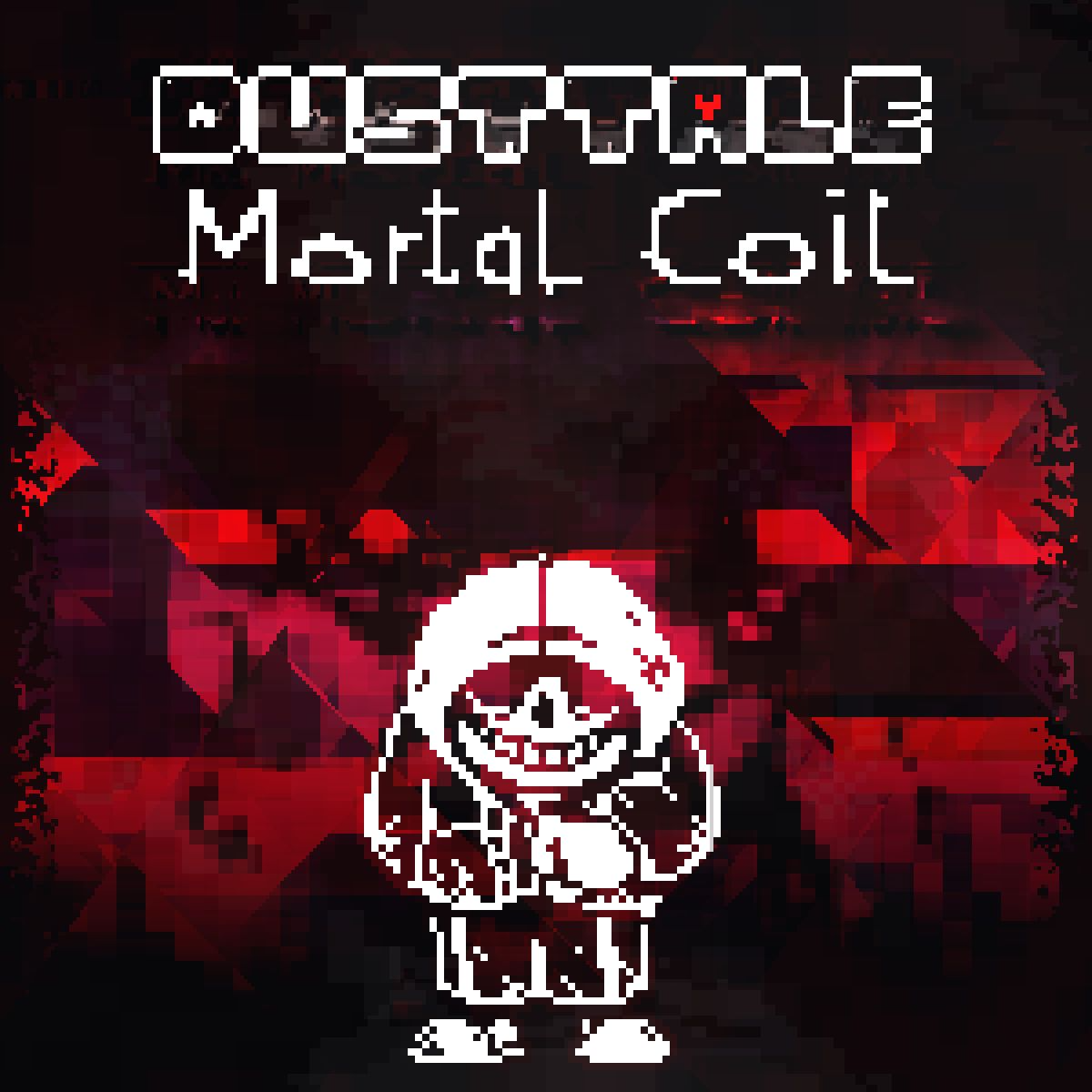 Dusttale - MORTAL COIL - 某经常撞车的Undertale / Deltarune同人音乐电台 - 电台节目 - 网易云音乐