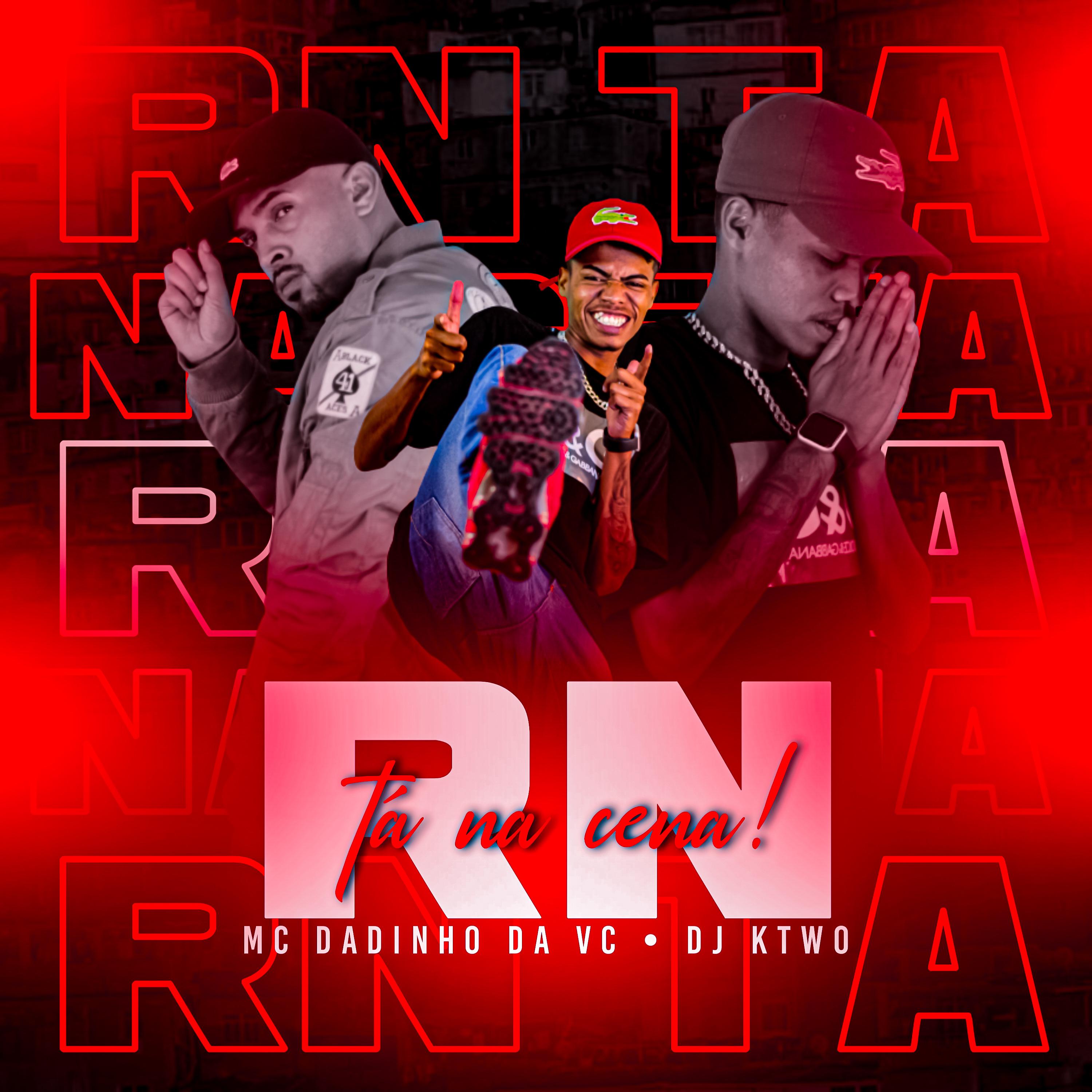 Rn Ta na Cena - MC Dadinho da VC/Dj Ktwo - 单曲 - 网易云音乐